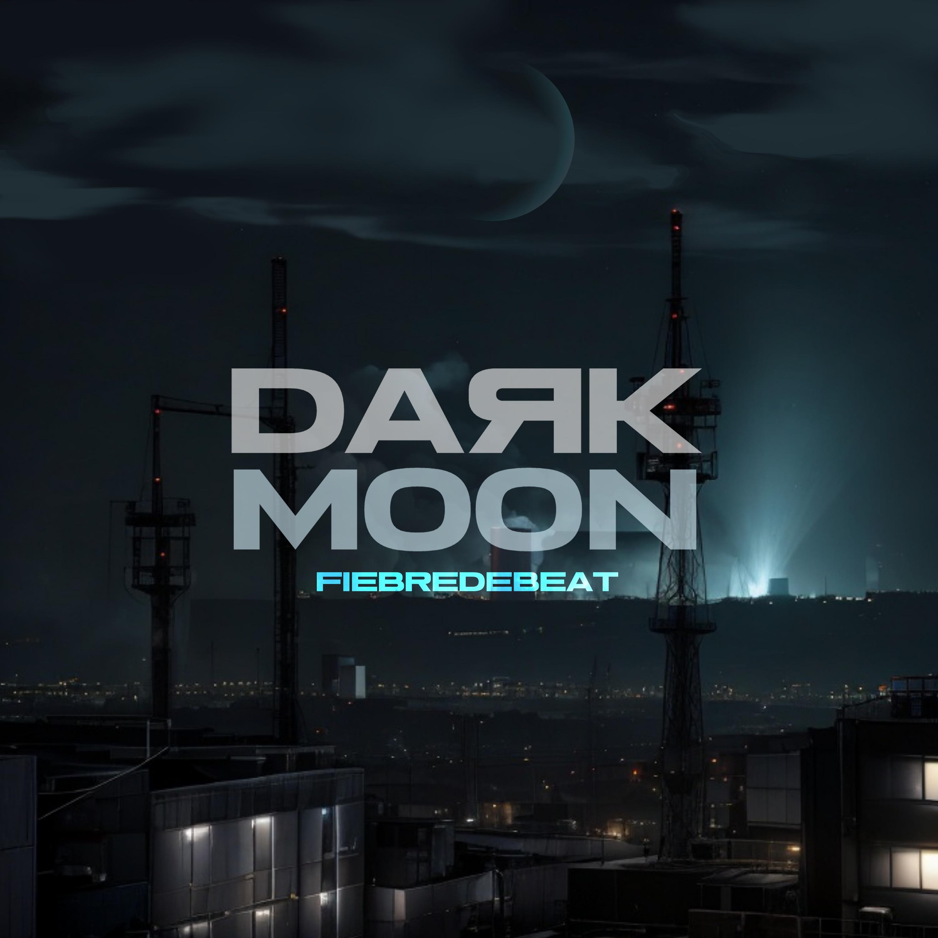 DARK MOON - fiebredebeat - 单曲 - 网易云音乐