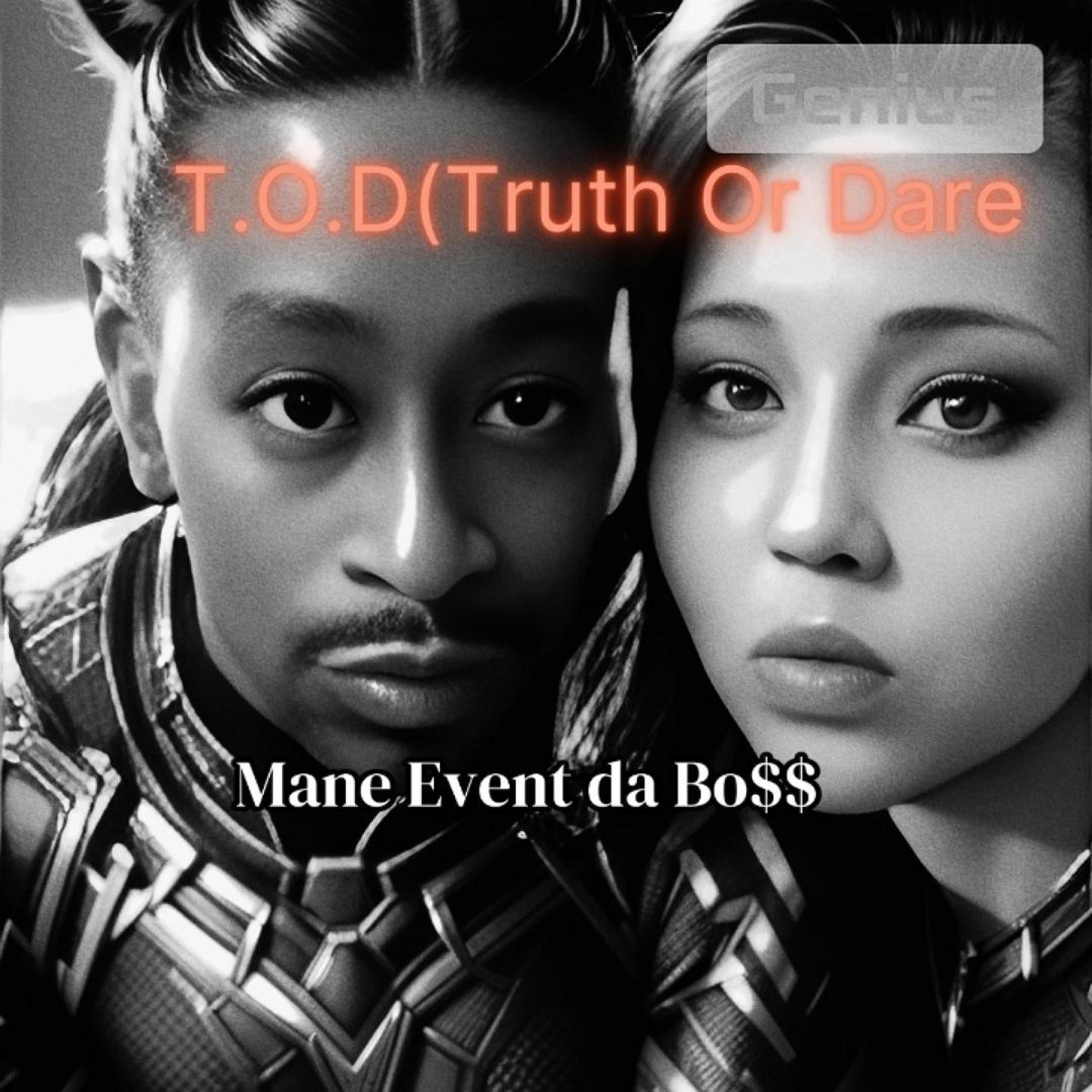 T.O.D.(Truth Or Dare) - Mane Event da Bo$$ - 单曲 - 网易云音乐