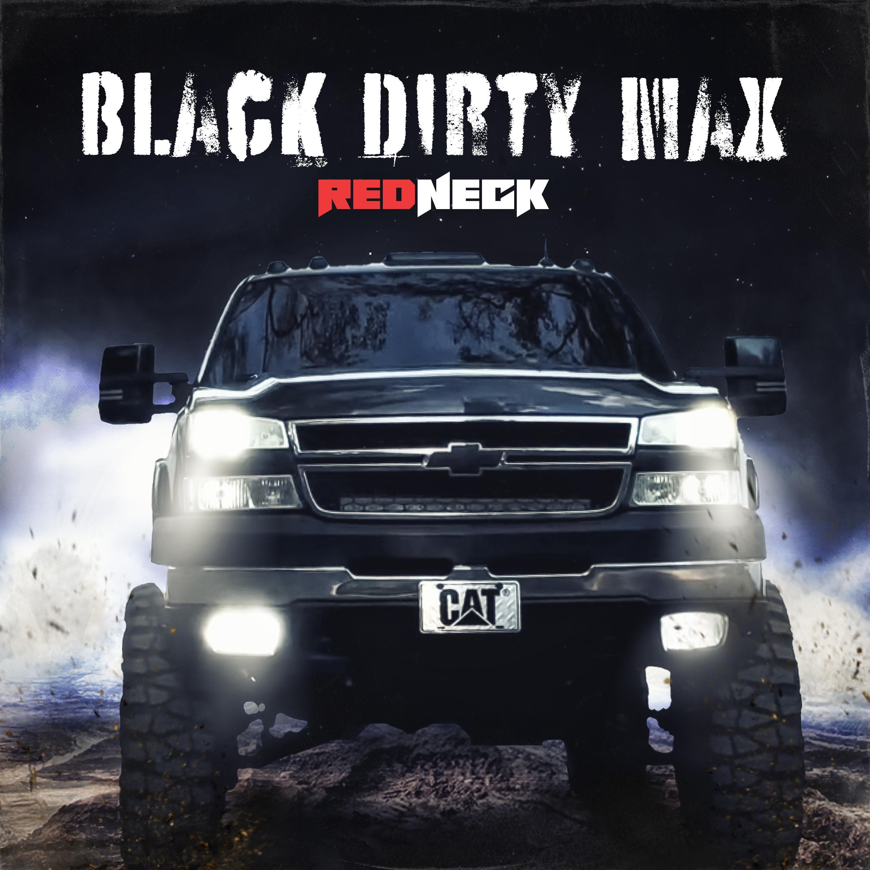 Black Dirty Max - Redneck - 单曲 - 网易云音乐