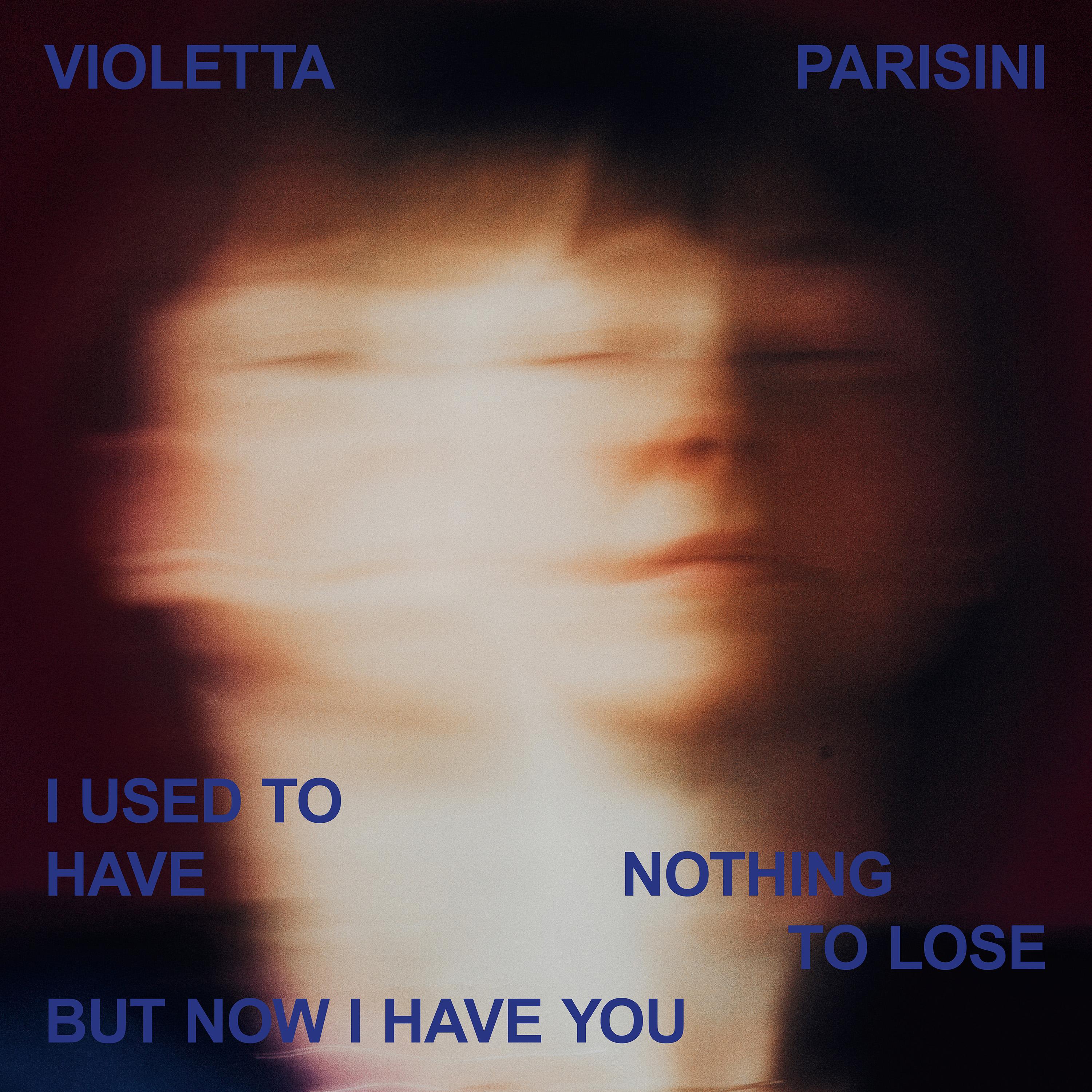 I used to have nothing to lose but now I have you - Violetta Parisini ...