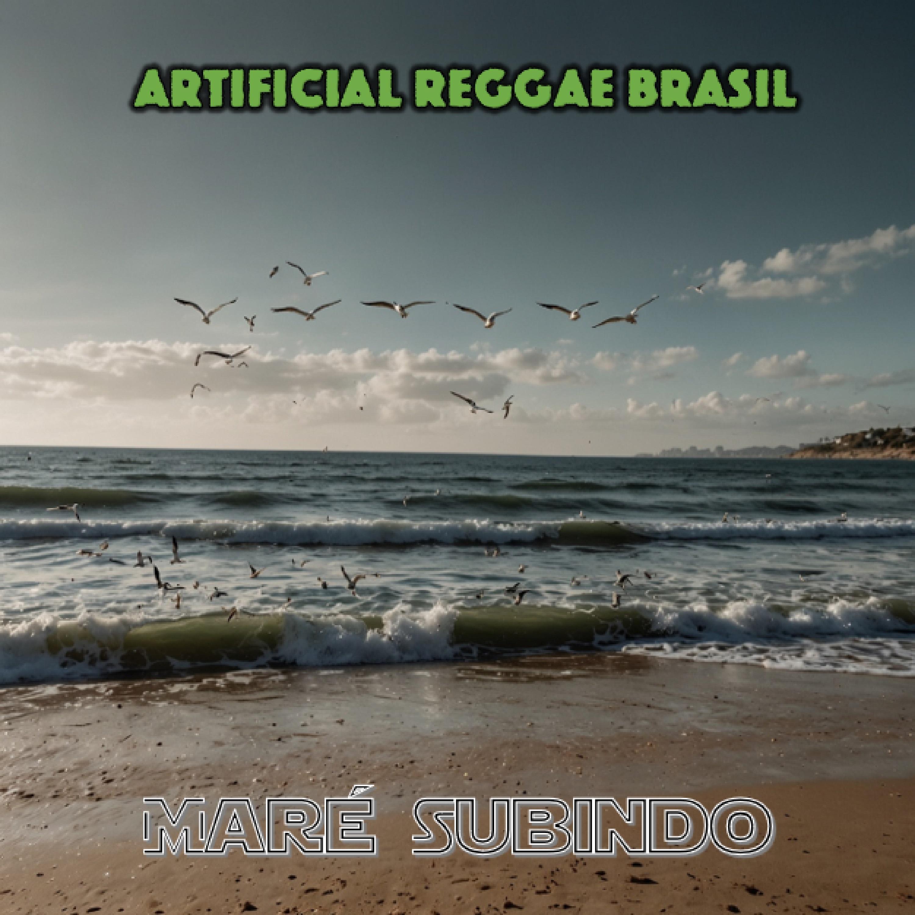 Maré subindo - Artificial Reggae Brasil/José Côrte-Real - 单曲 - 网易云音乐