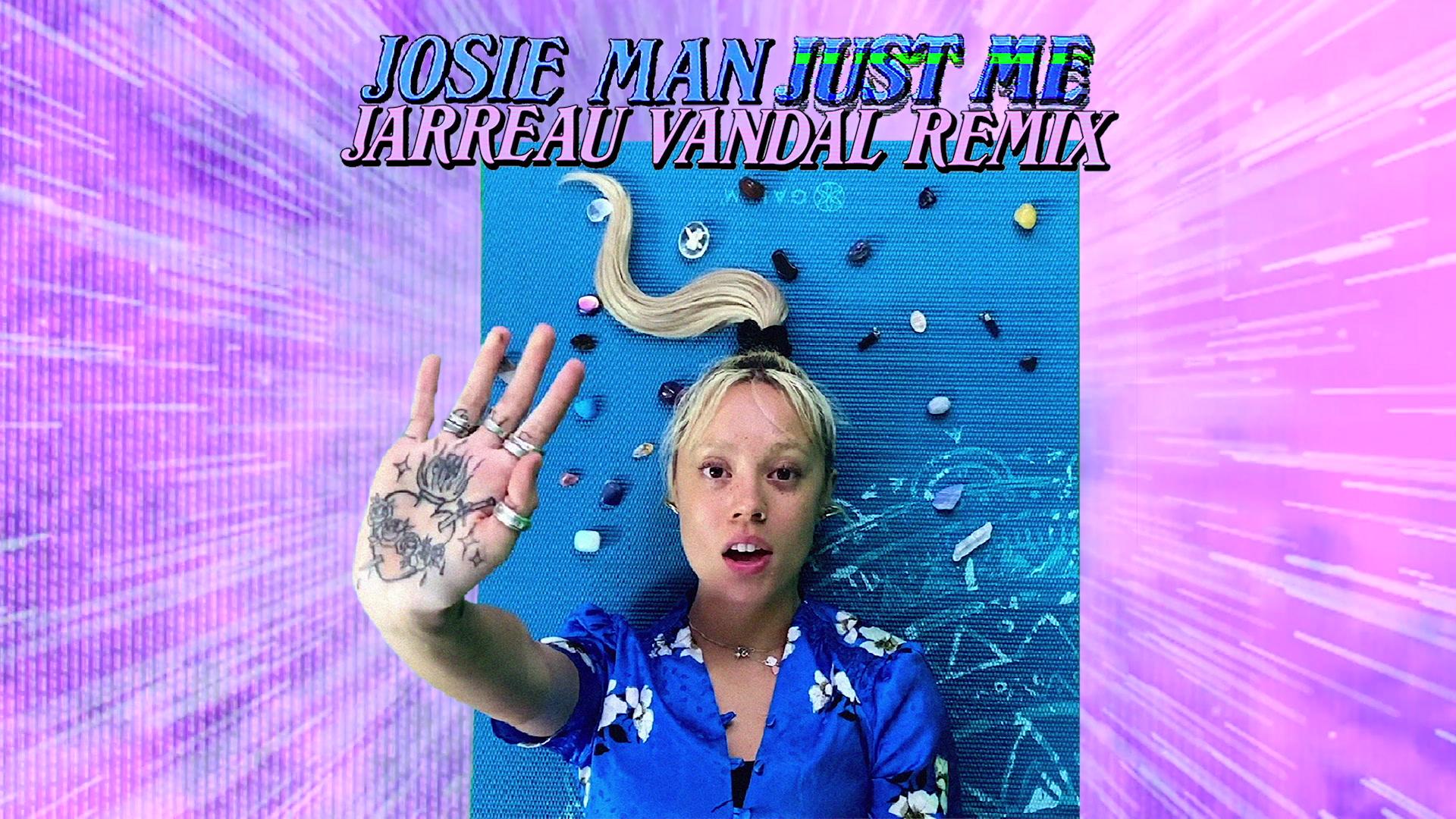 Just Me (Jarreau Vandal Remix) [Audio] - Josie Man - 高清MV - 网易云音乐