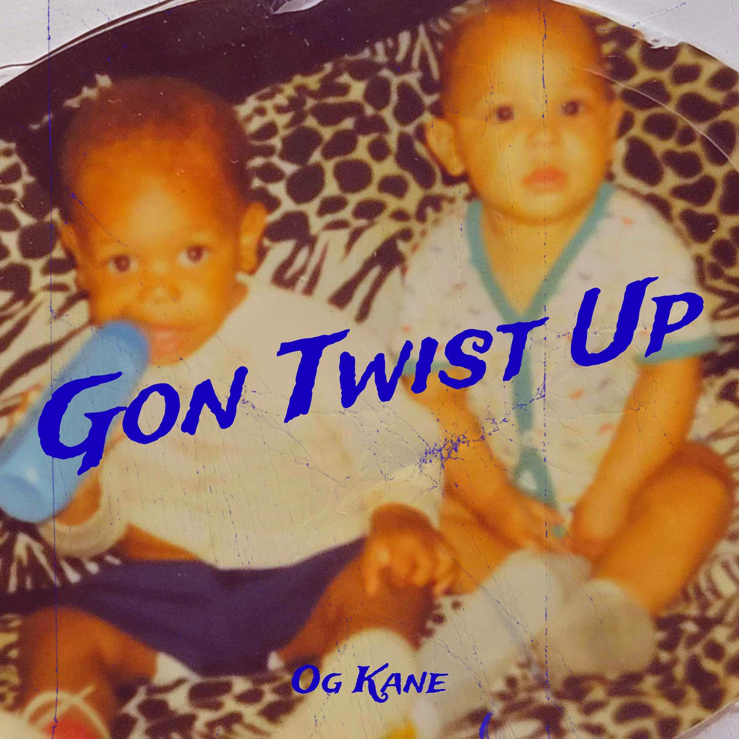 Gon Twist Up - Og Kane - 专辑 - 网易云音乐