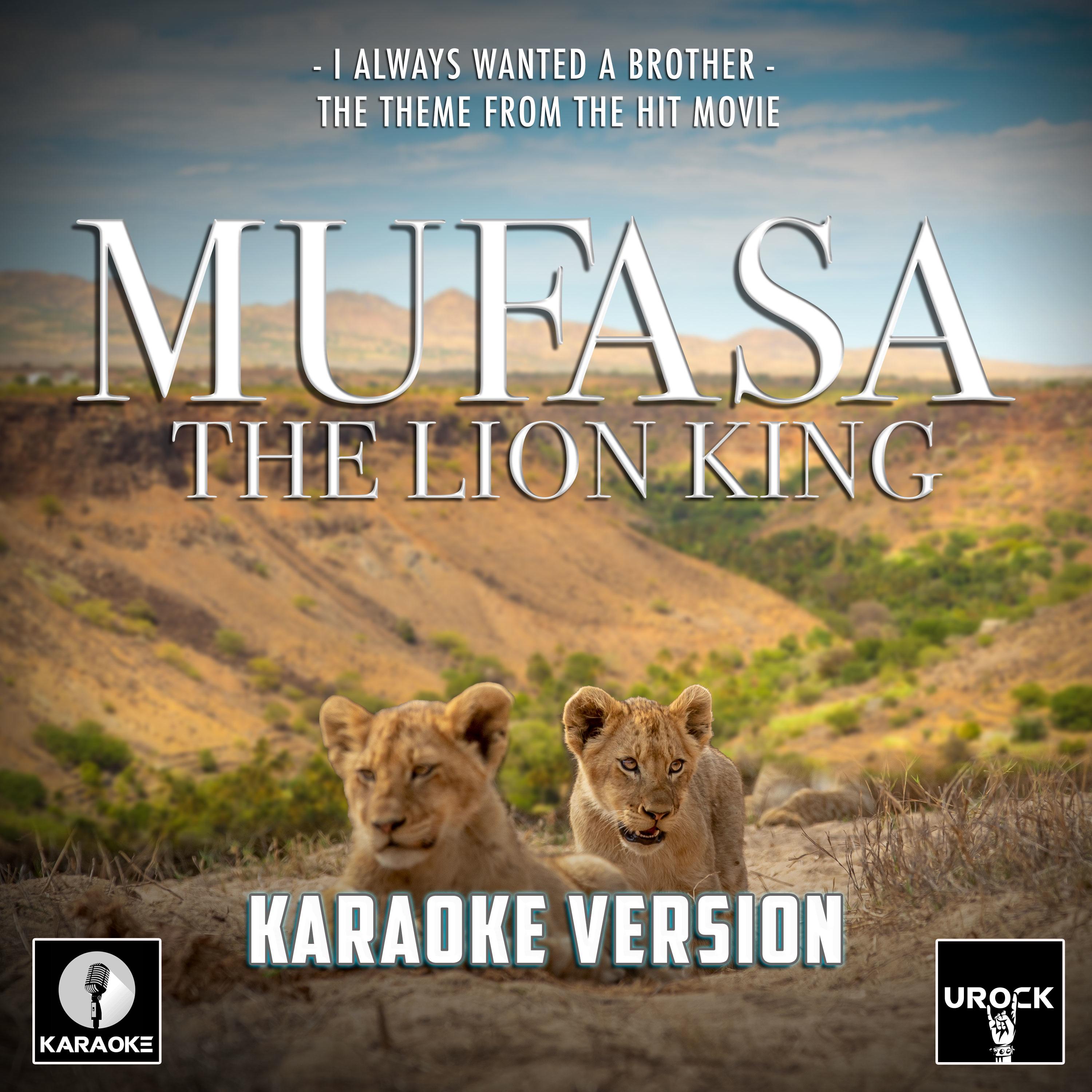 I Always Wanted A Brother (From "Mufasa: The Lion King") (Karaoke ...