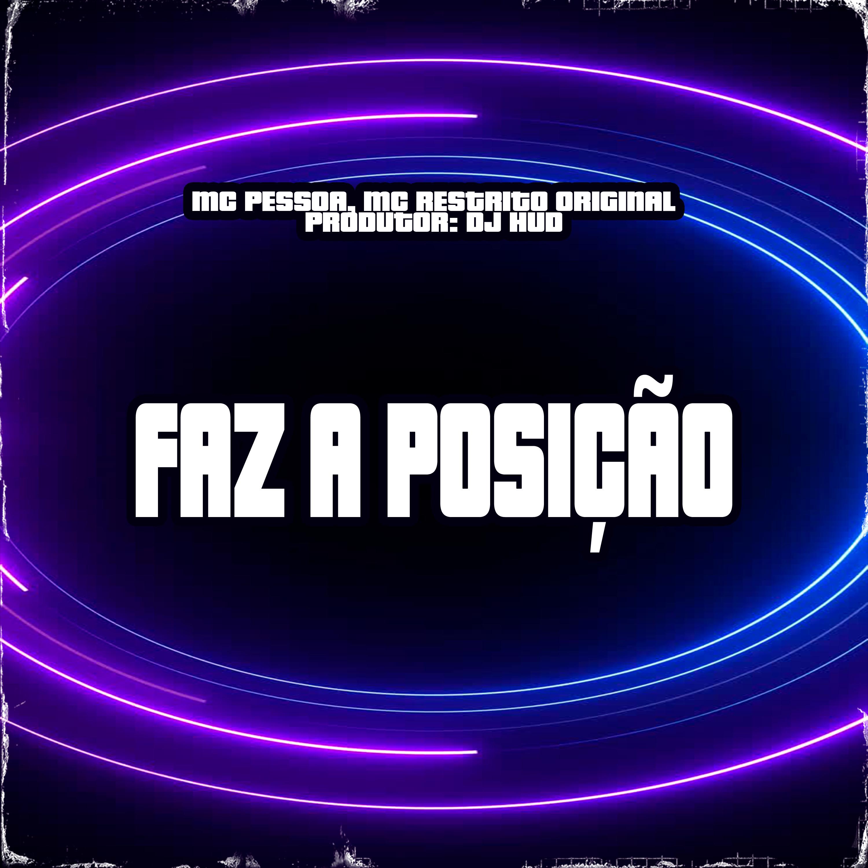 Faz a Posição - MC RESTRITO ORIGINAL/MC Pessoa/MANSÃO SPACE FUNK - 单曲 ...