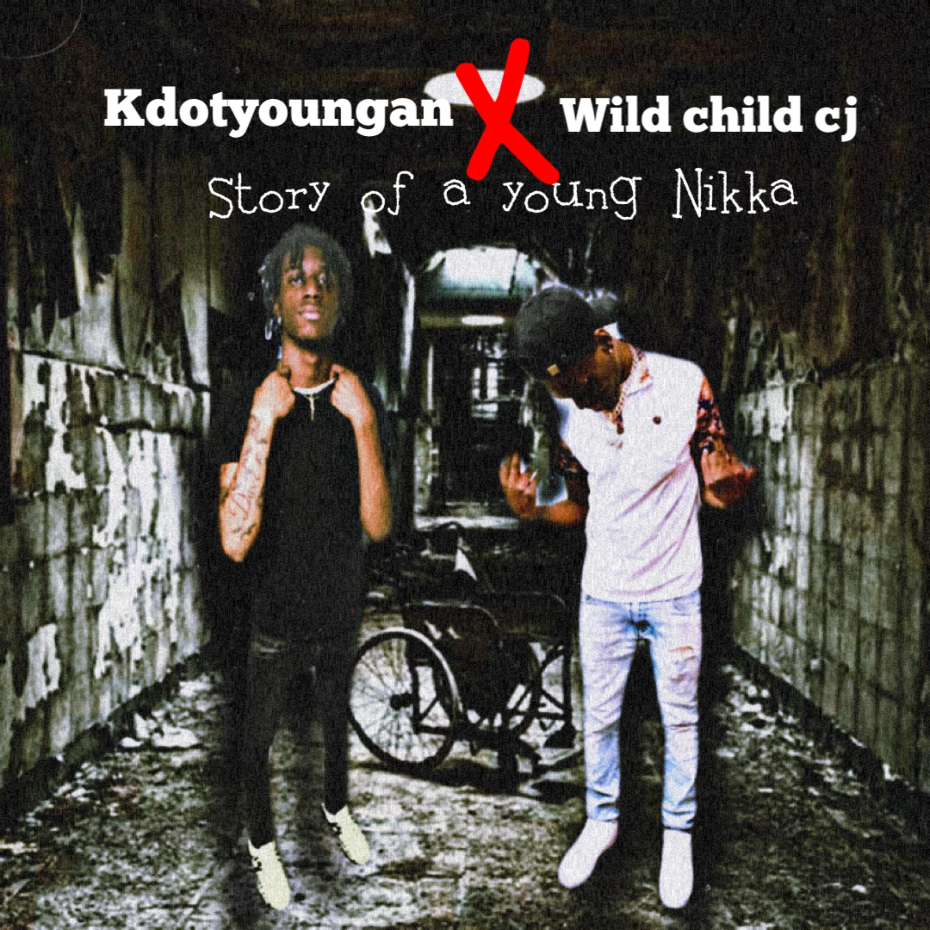 Story Of A Young Nikka - Kdot Youngin/Wild Child Cj - 单曲 - 网易云音乐