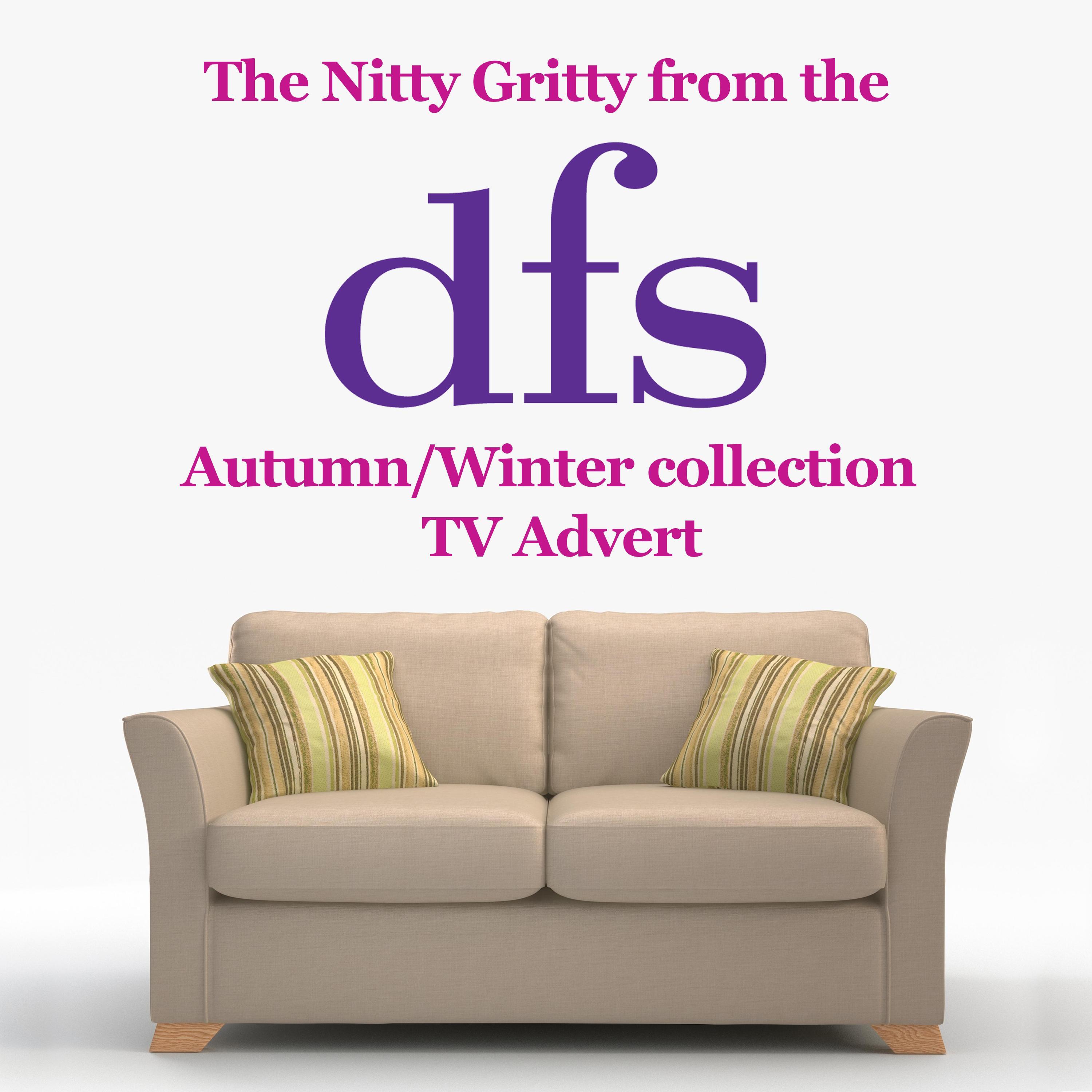 The Nitty Gritty (From the Dfs "Autumn/Winter Collection 2016" T.V ...