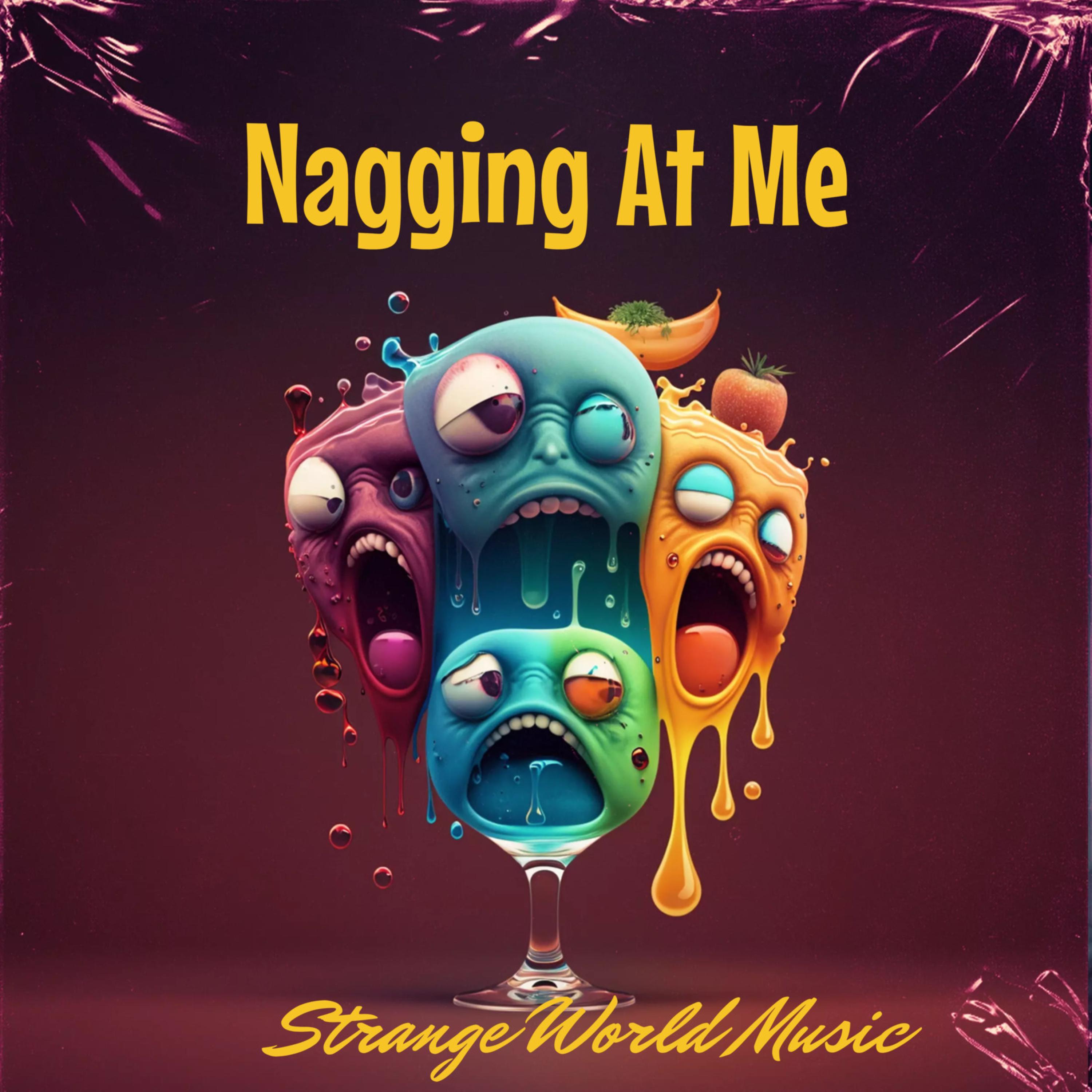Nagging At Me - Strange World Music - 单曲 - 网易云音乐