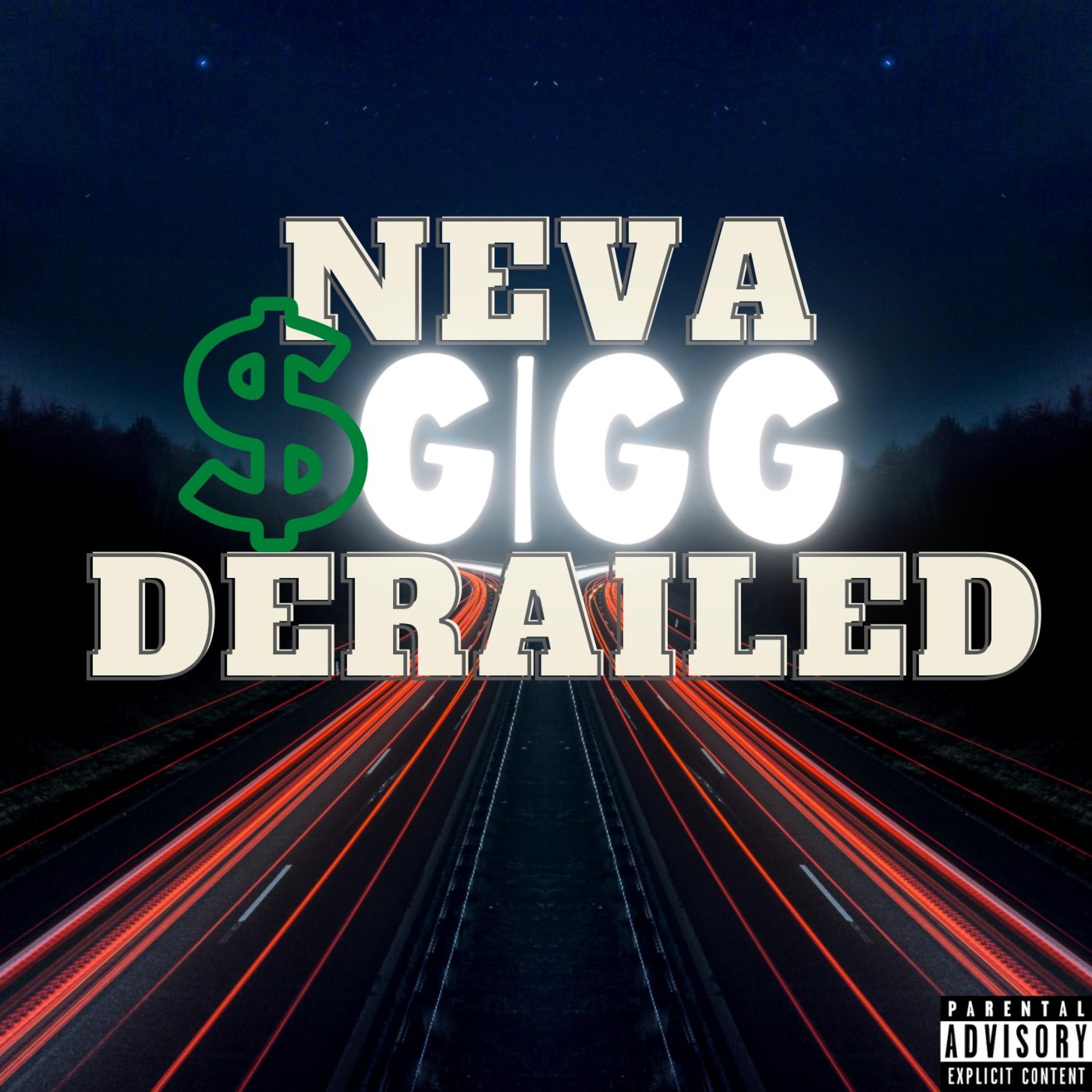 Neva Derailed (feat. Dotcom Tha Pimp) - Dollar $ign GIGG/Dotcom Tha ...