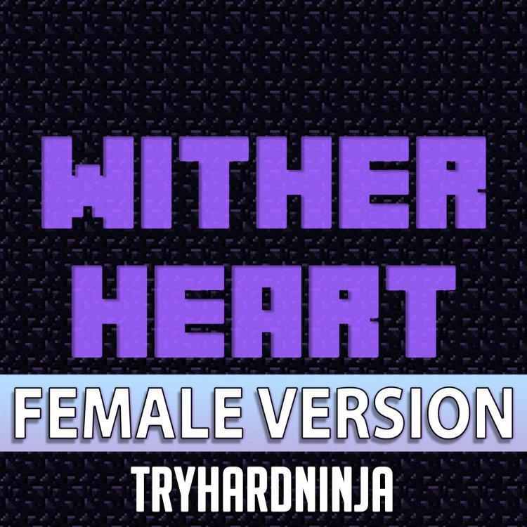 Wither Heart (feat. BevyBev) - Minecraft - MV 2013-2019年度精选歌曲 - 电台节目 ...