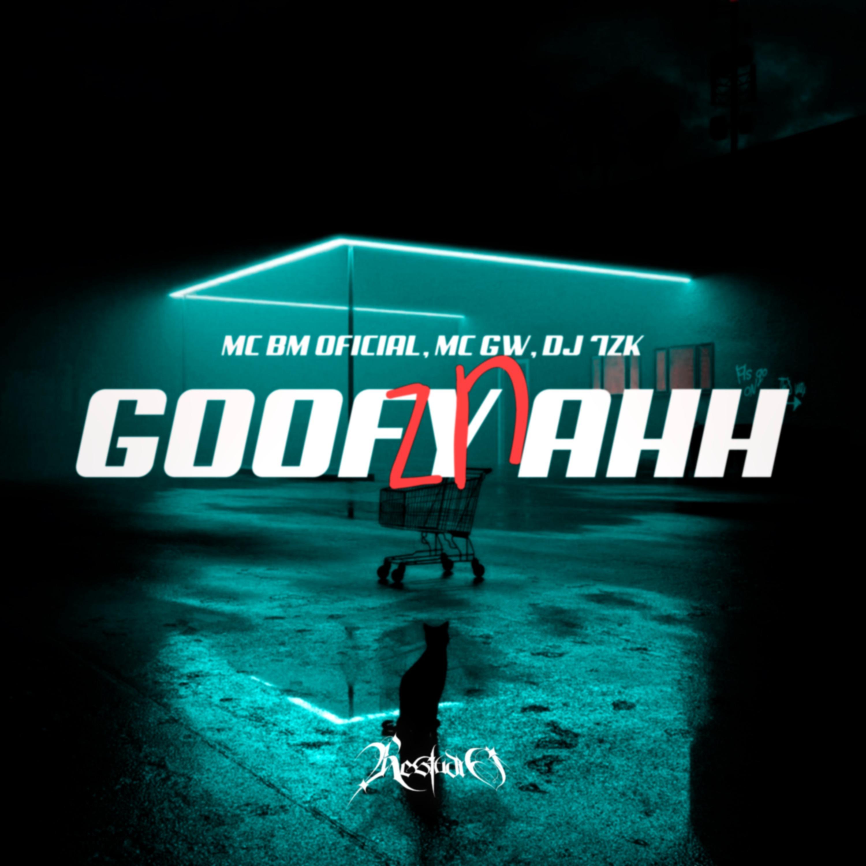 Goofy Ahh Zn - DJ 7ZK/MC BM OFICIAL/Mc Gw - 单曲 - 网易云音乐
