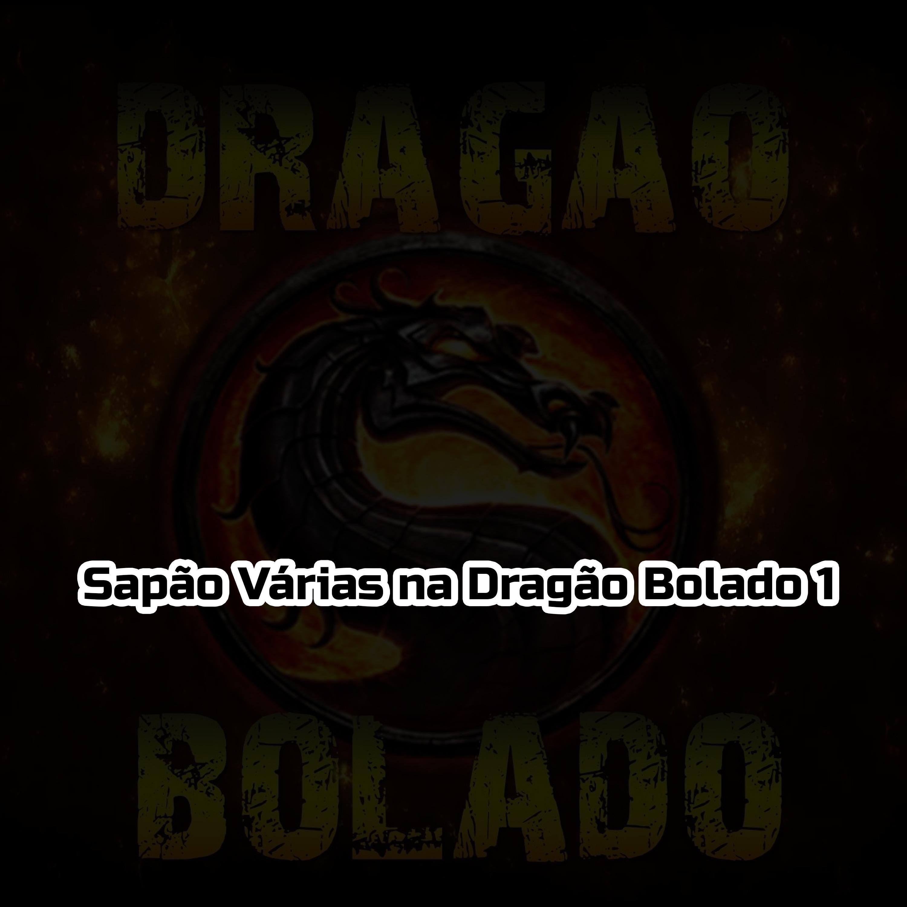 Sapão Várias na Dragão Bolado 1 - Mc Sapão - 专辑 - 网易云音乐