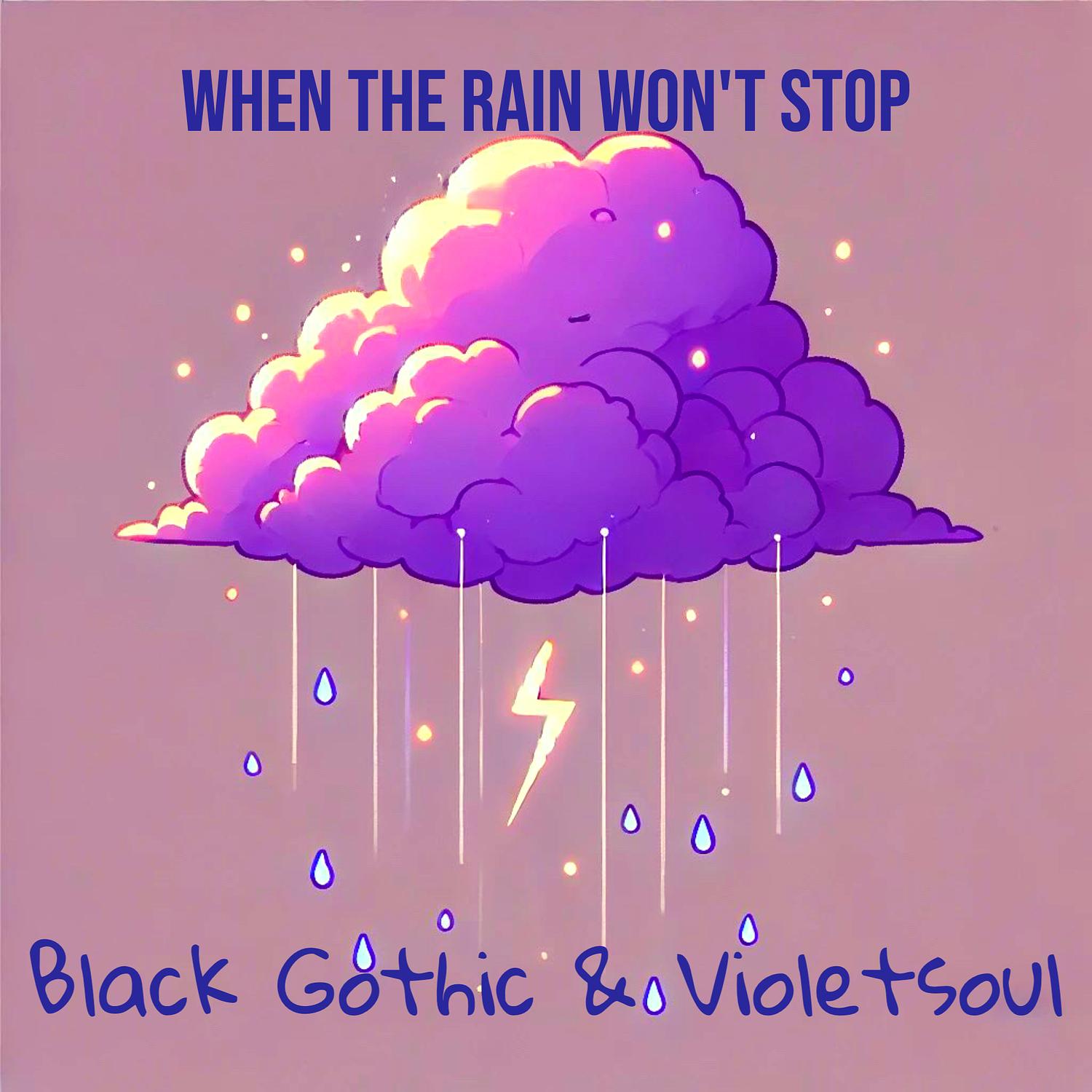 When the Rain Won't Stop - Black Gothic - 专辑 - 网易云音乐