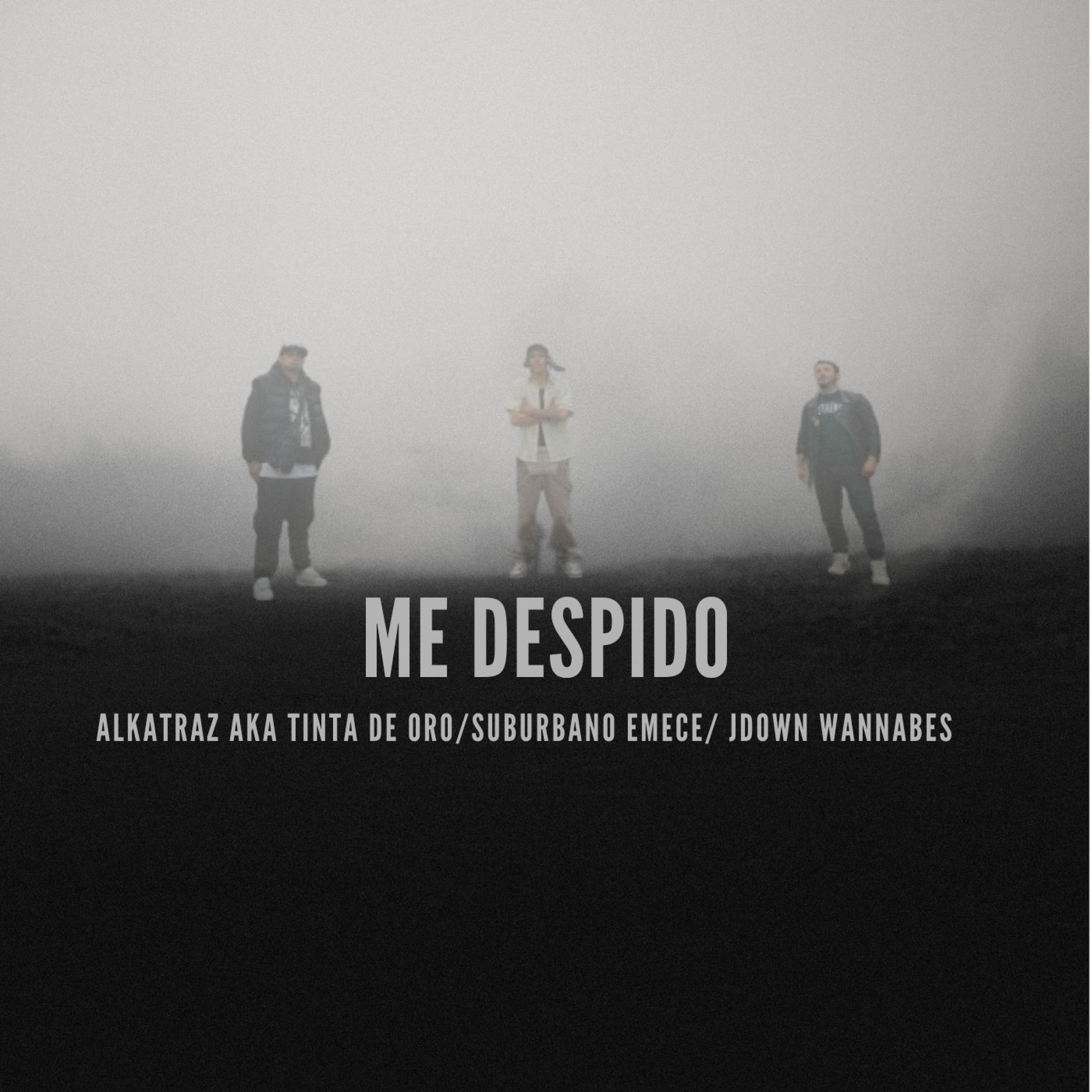 ME DESPIDO (feat. SUBURBANO EMECE & JDOWN WANNABES) - ALKATRAZ AKA ...