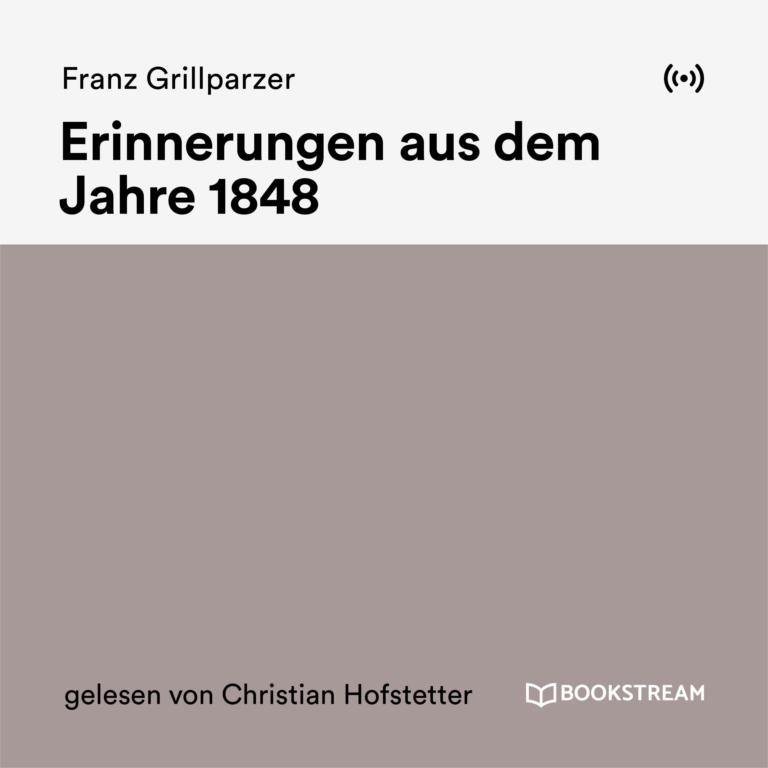 Erinnerungen aus dem Jahre 1848 - Teil 24 - Christian Hofstetter/Franz ...