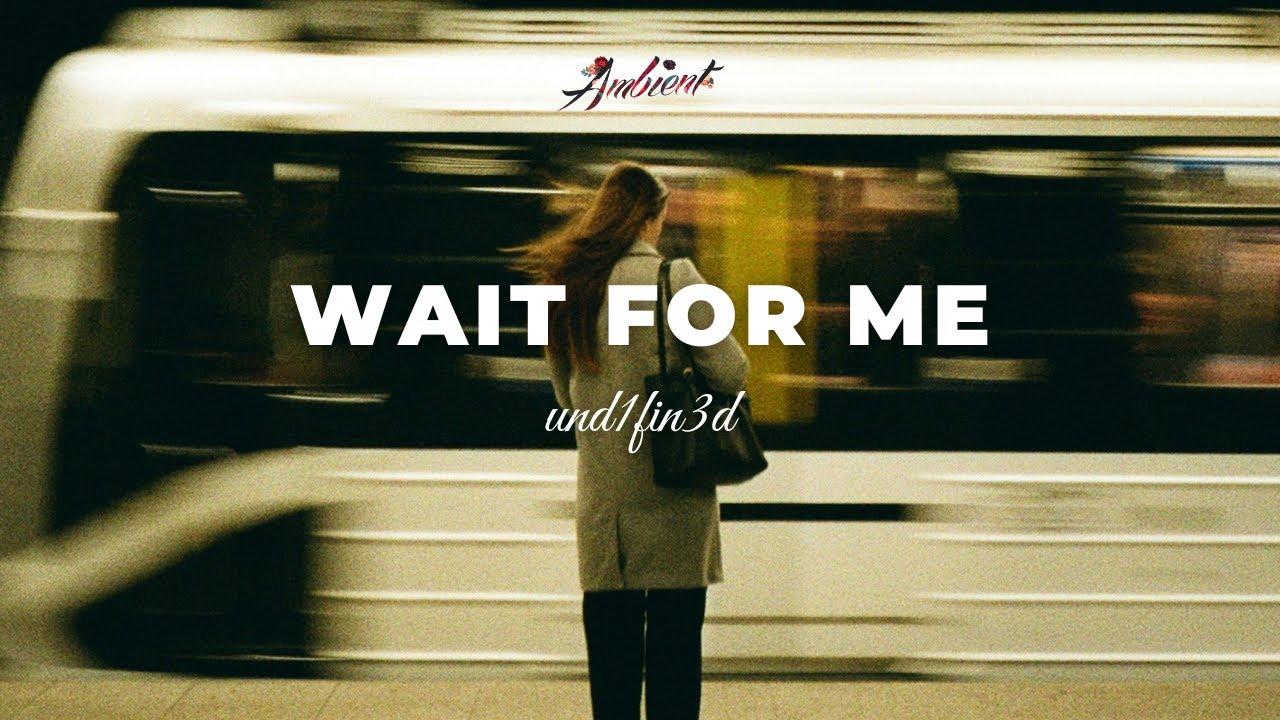 und1fin3d - wait for me [ambient atmospheric drone] - Ambient feed your ...