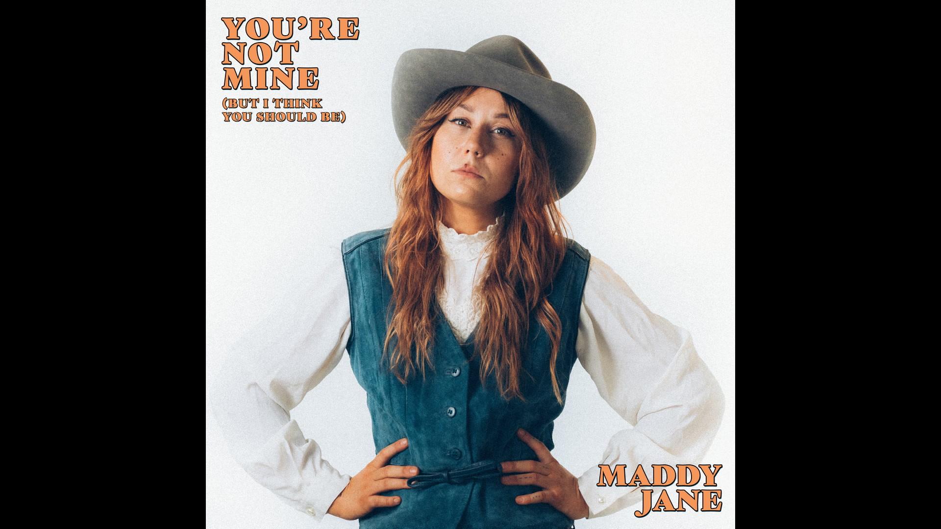 You're Not Mine (But I Think You Should Be) (Audio) - Maddy Jane - 高清MV ...