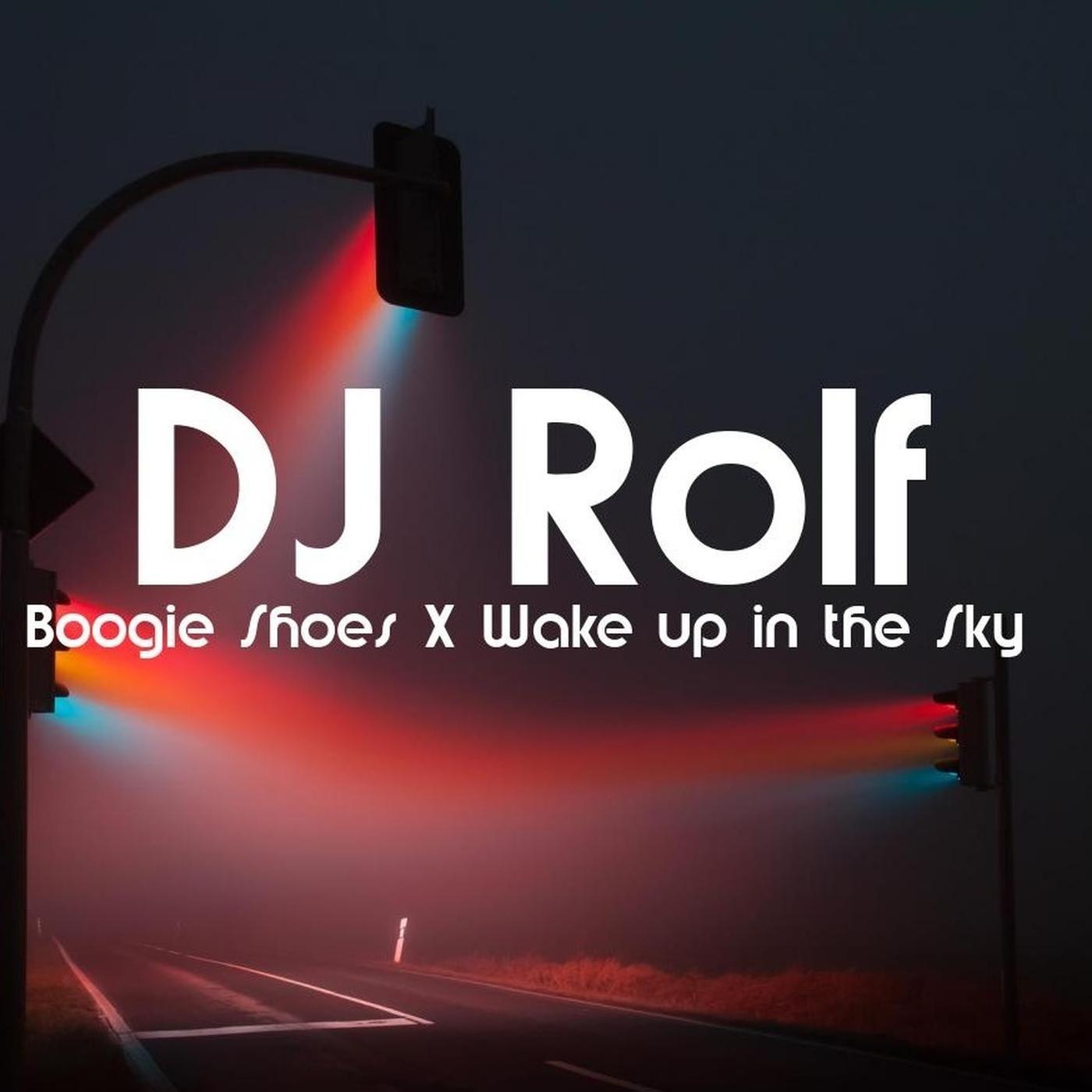 Boogie Shoes X Wake up in the Sky - Dj Rolf - 专辑 - 网易云音乐