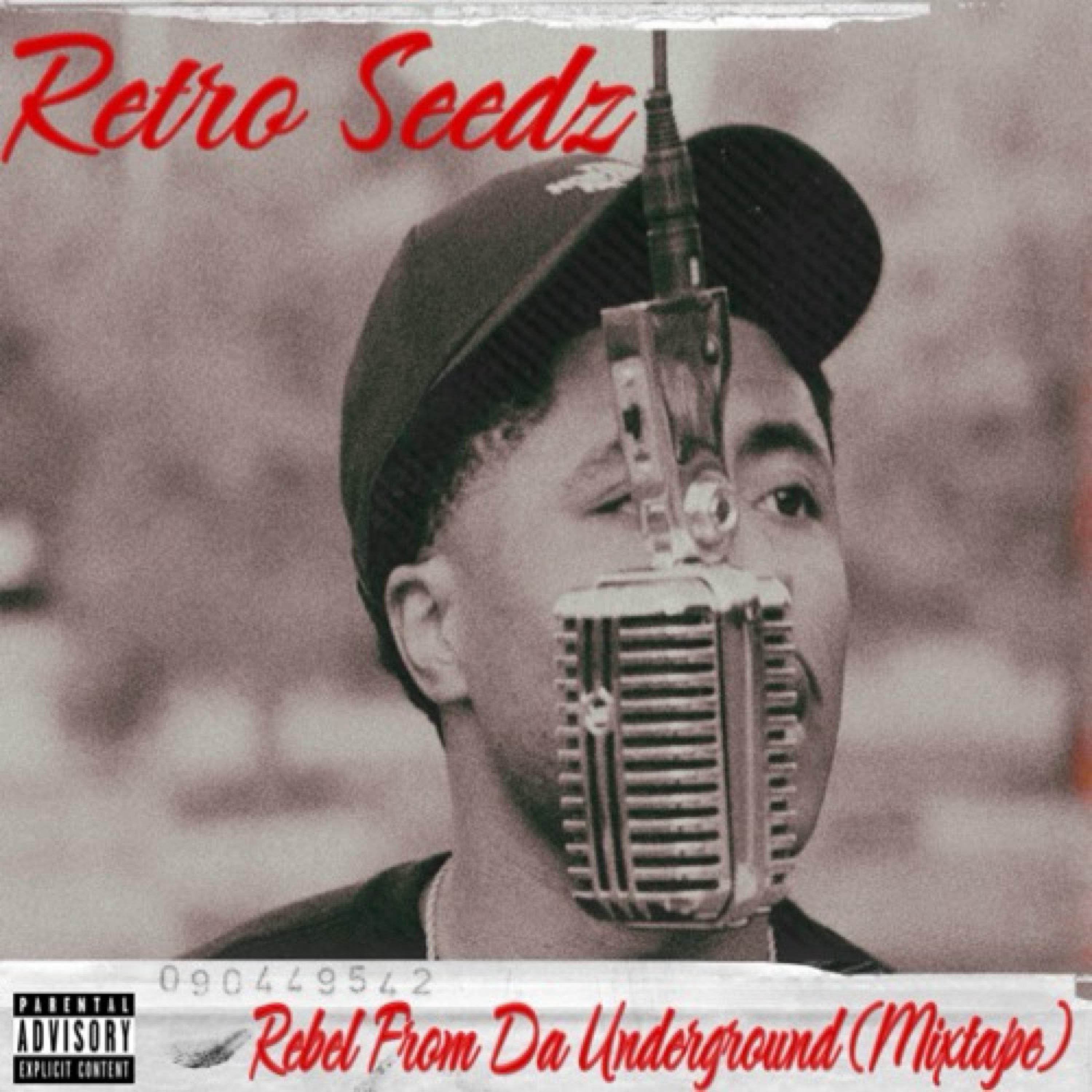 Retro Seedz- Rebel From Da Underground (Mixtape) - Only Feed da Family ...