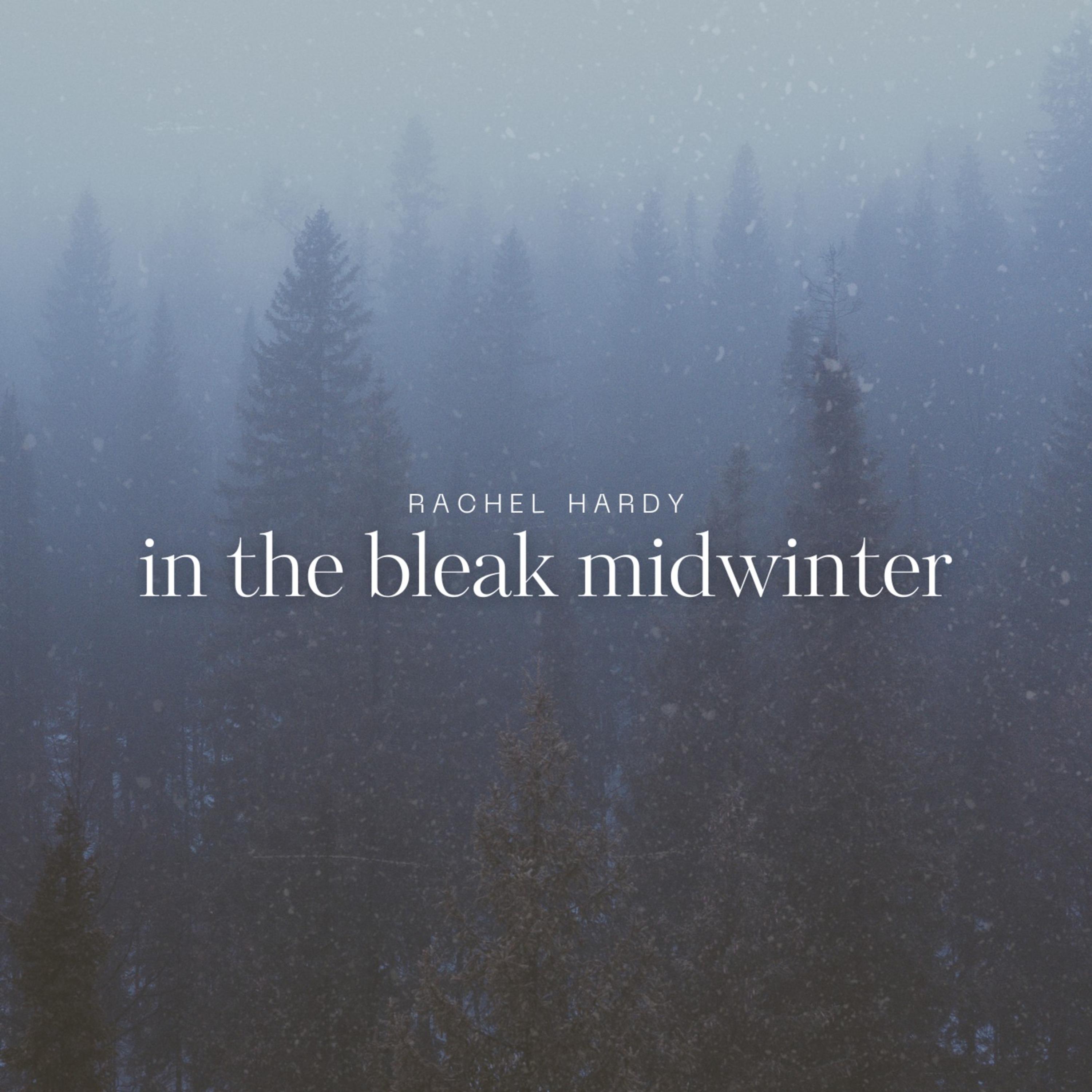 In the Bleak Midwinter - Rachel Hardy - 专辑 - 网易云音乐