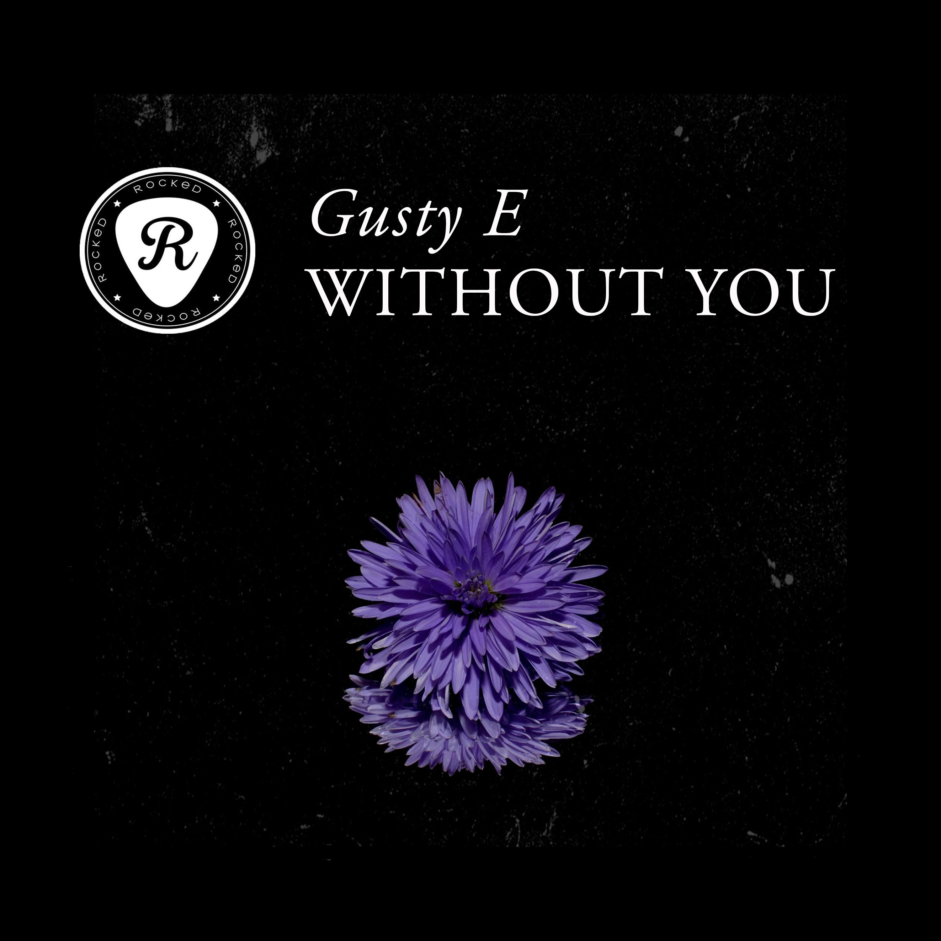 Without You - Gusty -E- - 专辑 - 网易云音乐