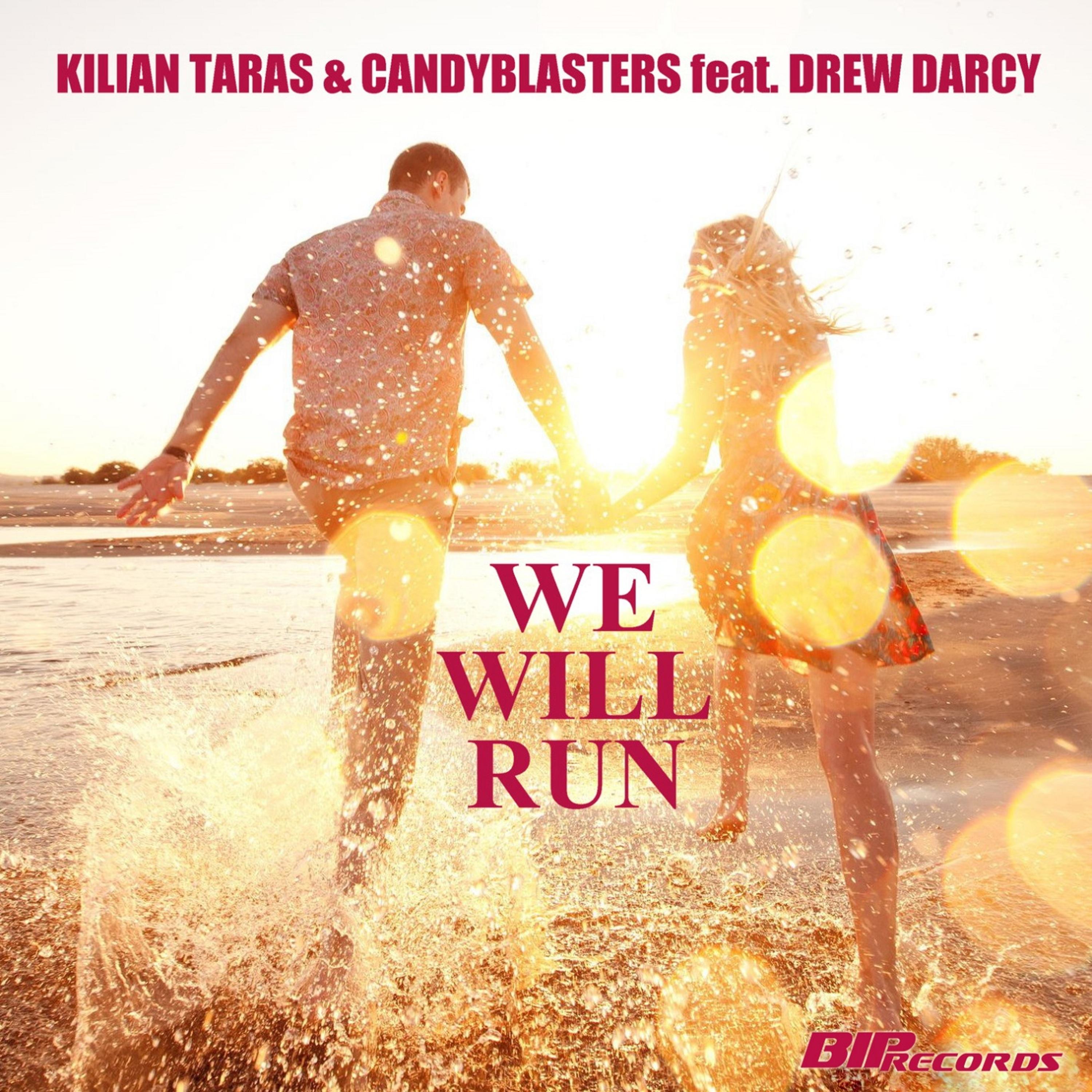 We Will Run (Nick Lindahl Remix) - CandyBlasters/Kilian Taras/Kilian ...