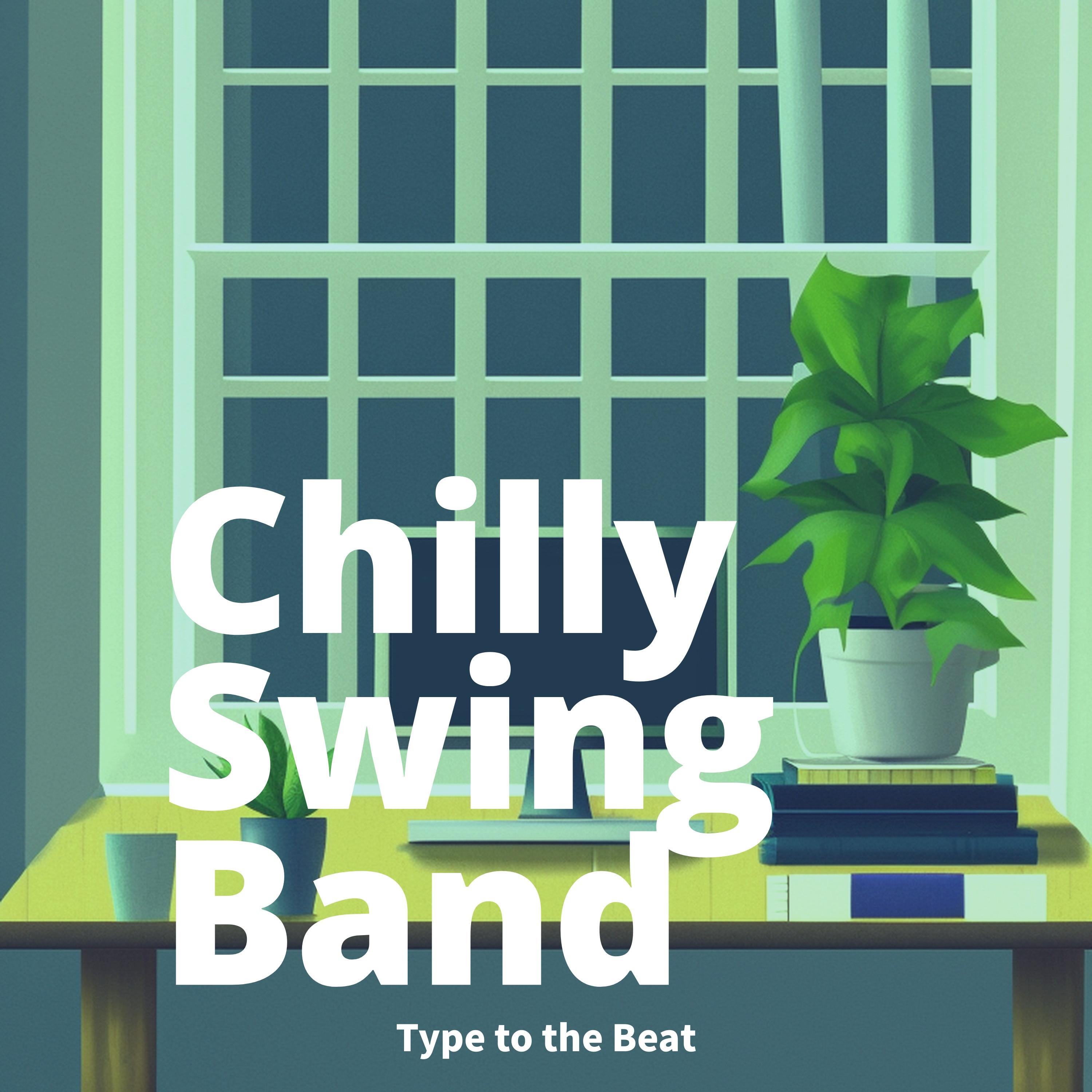 Type to the Beat - Chilly Swing Band - 专辑 - 网易云音乐