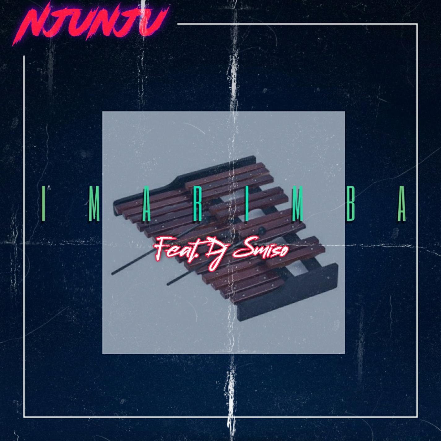 Imarimba (feat. Dj Smiso) - Njunju/Dj Smiso - 单曲 - 网易云音乐
