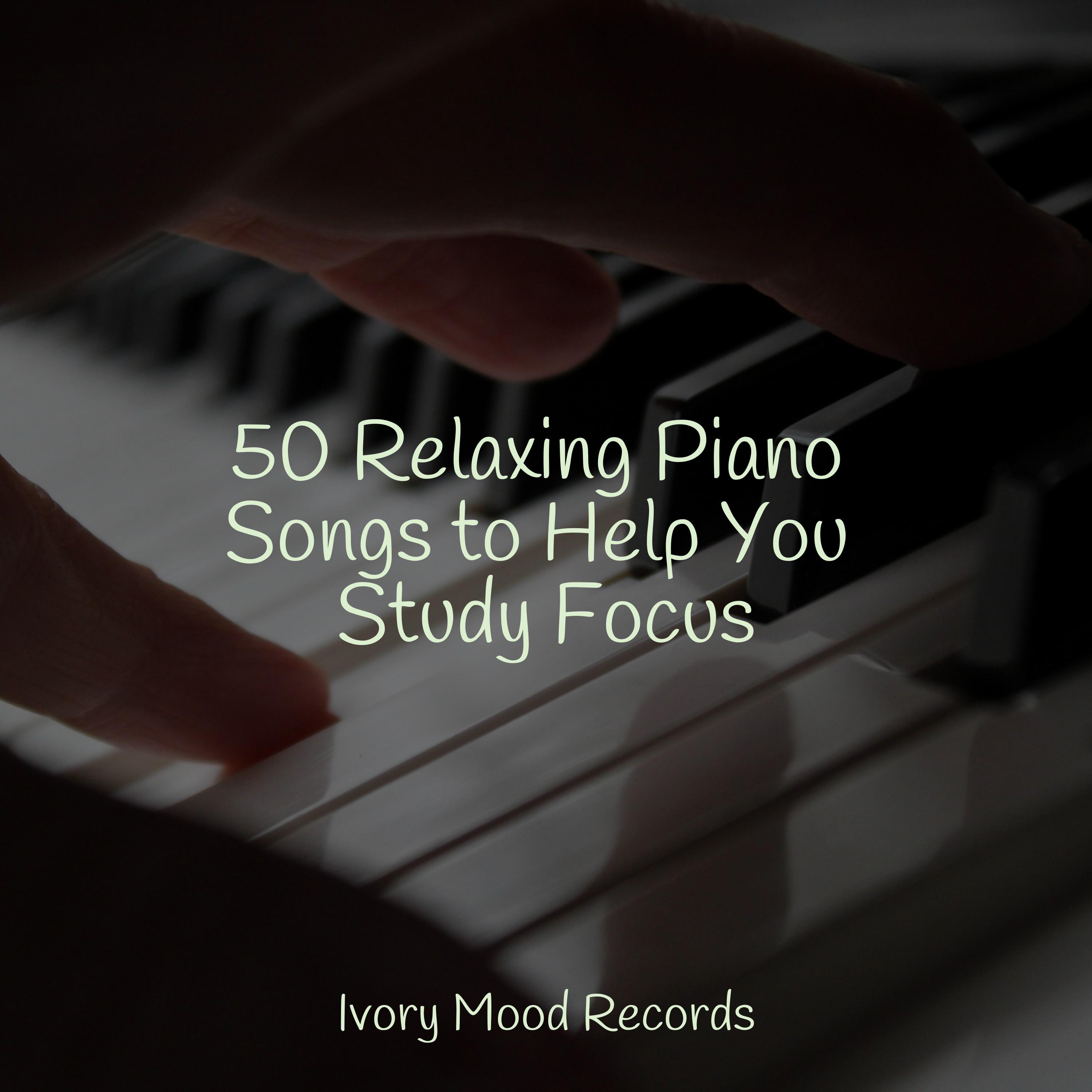 50 Relaxing Piano Songs to Help You Study Focus - Piano for Studying ...
