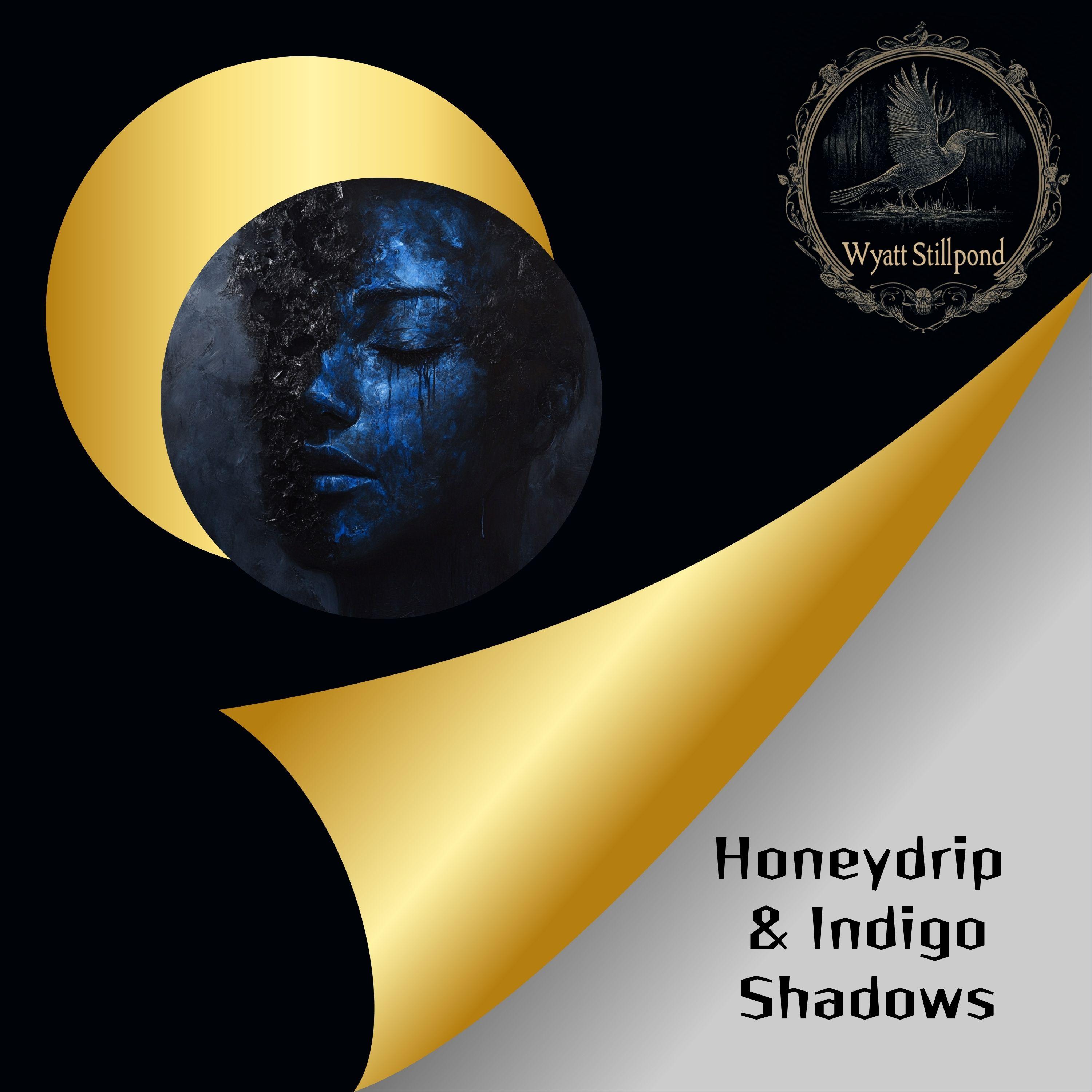 Honeydrip & Indigo Shadows - Wyatt Stillpond - 专辑 - 网易云音乐