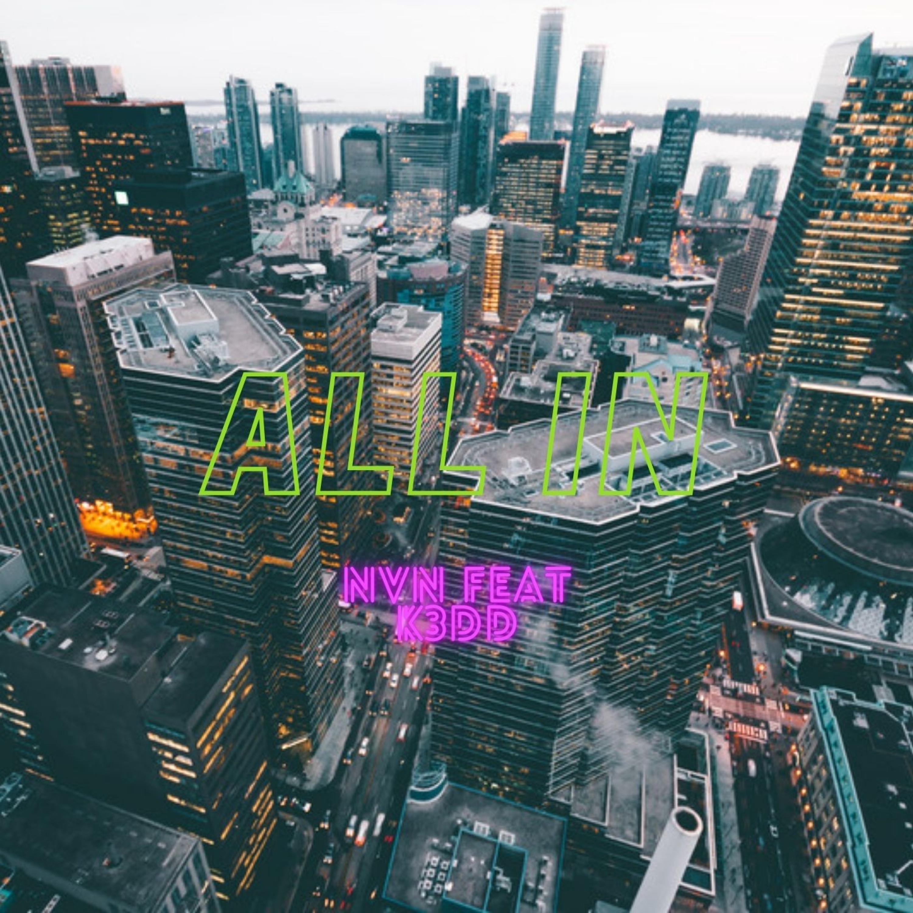 All In (feat. K3DD) - NVN/K3DD - 单曲 - 网易云音乐