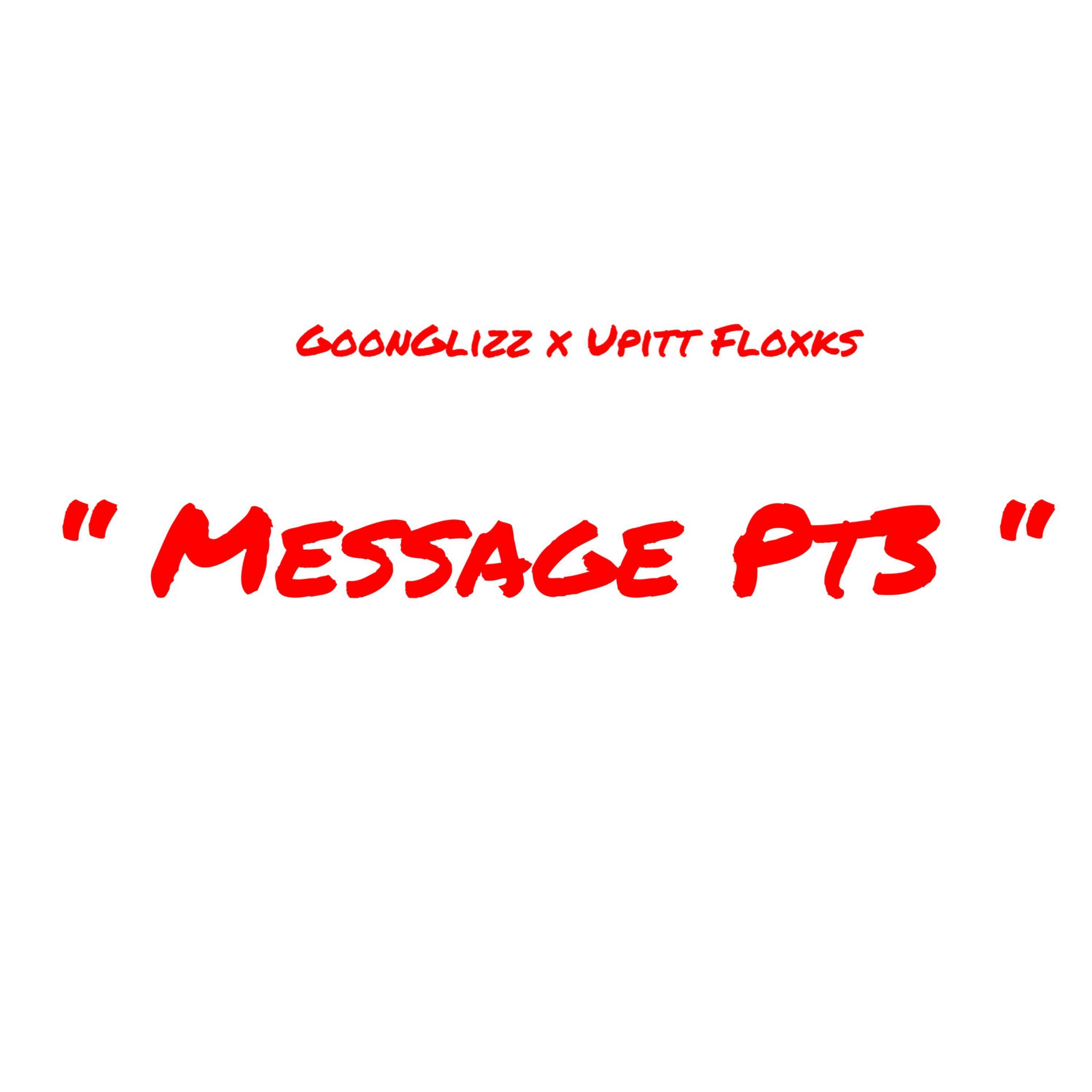 Message Pt3 - GoonGlizz/UpittFloxks - 单曲 - 网易云音乐