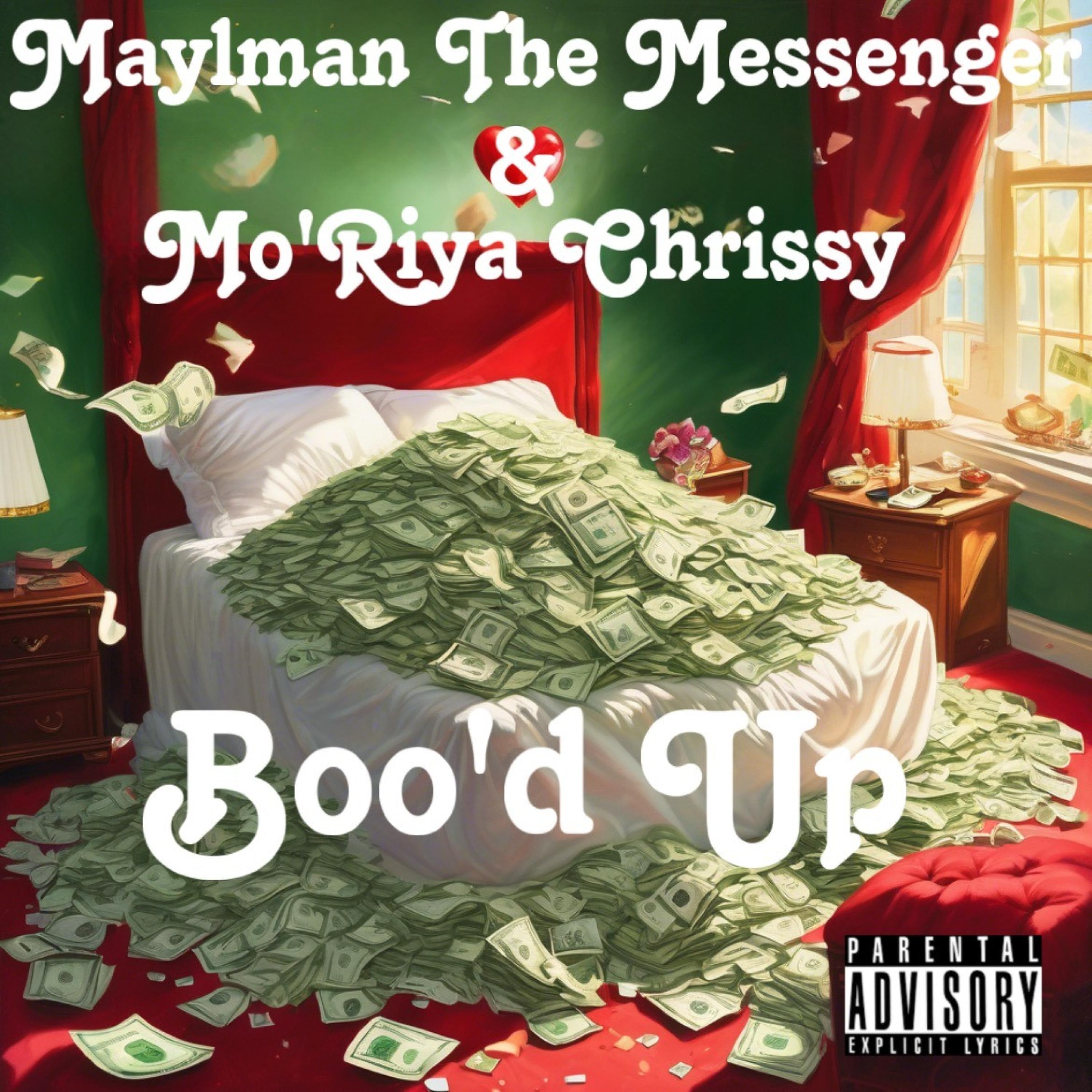 Boo'd Up (feat. Mo’Riya Chrissy) - Maylman The Messenger/Mo'Riya ...
