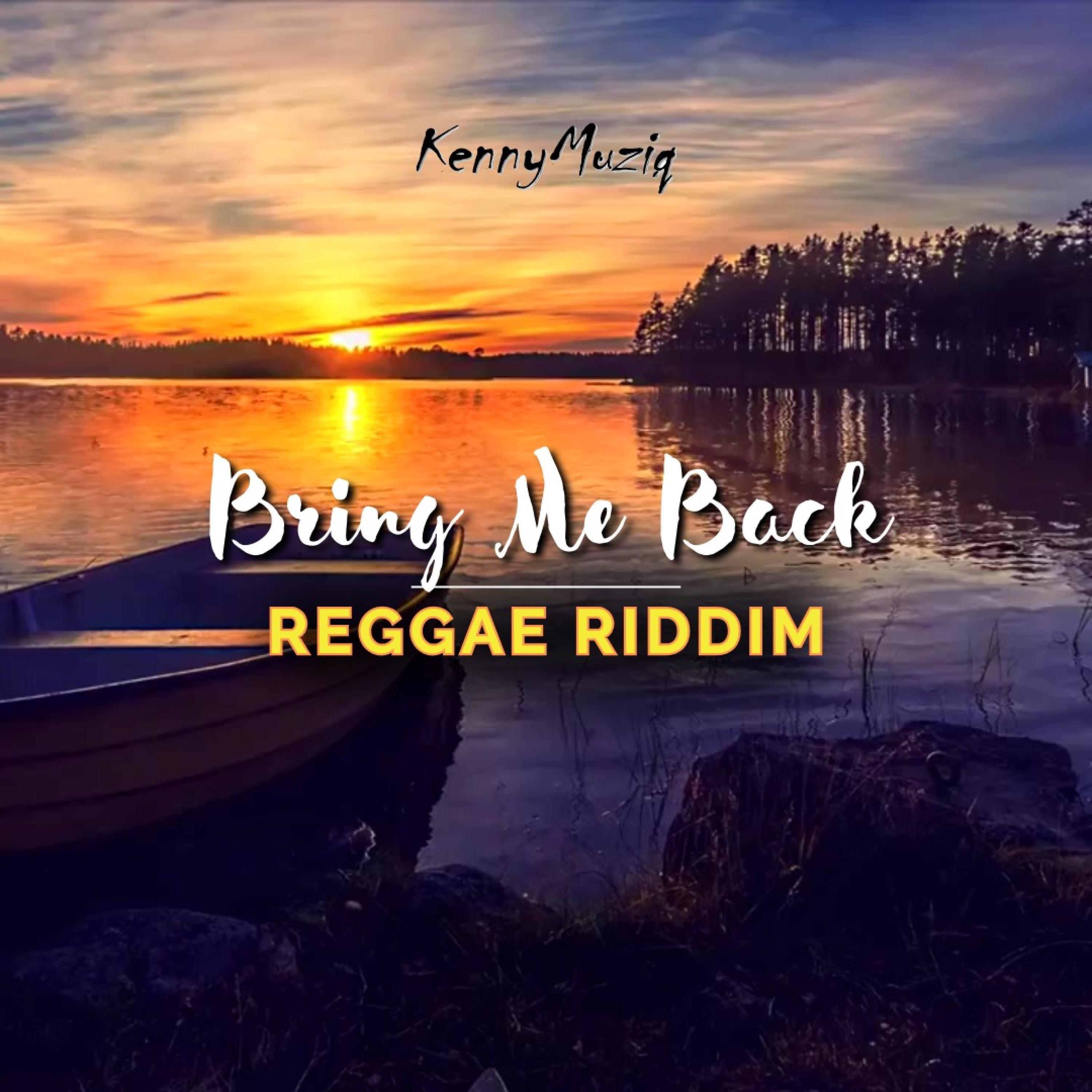 Bring Me Back Riddim - KennyMuziq - 单曲 - 网易云音乐
