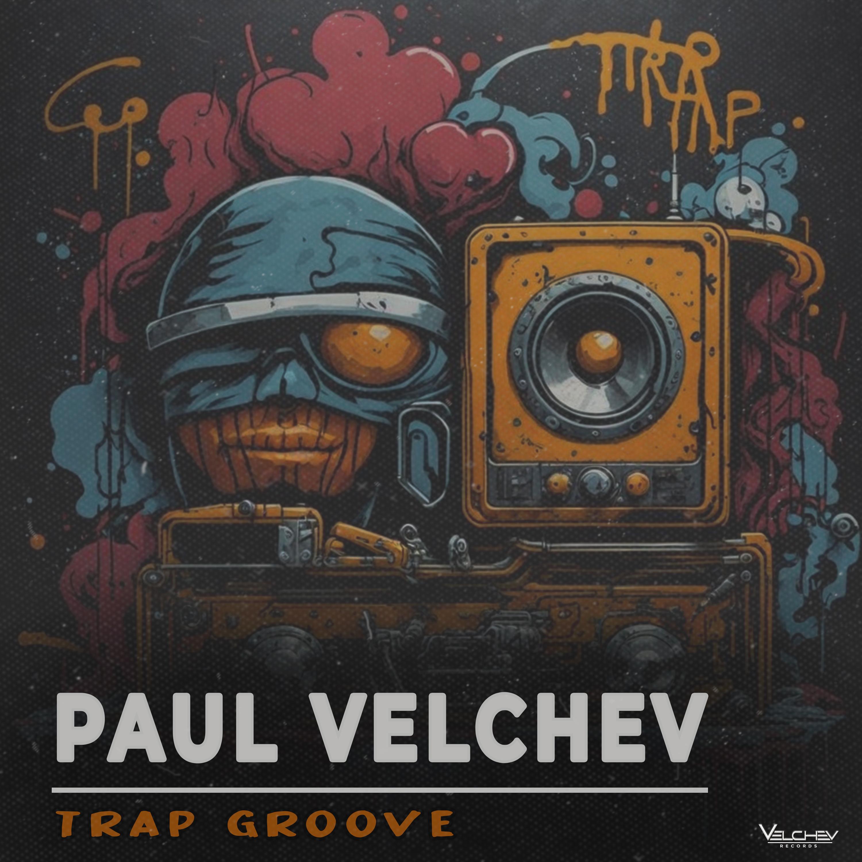 Trap Groove - Paul Velchev - 单曲 - 网易云音乐