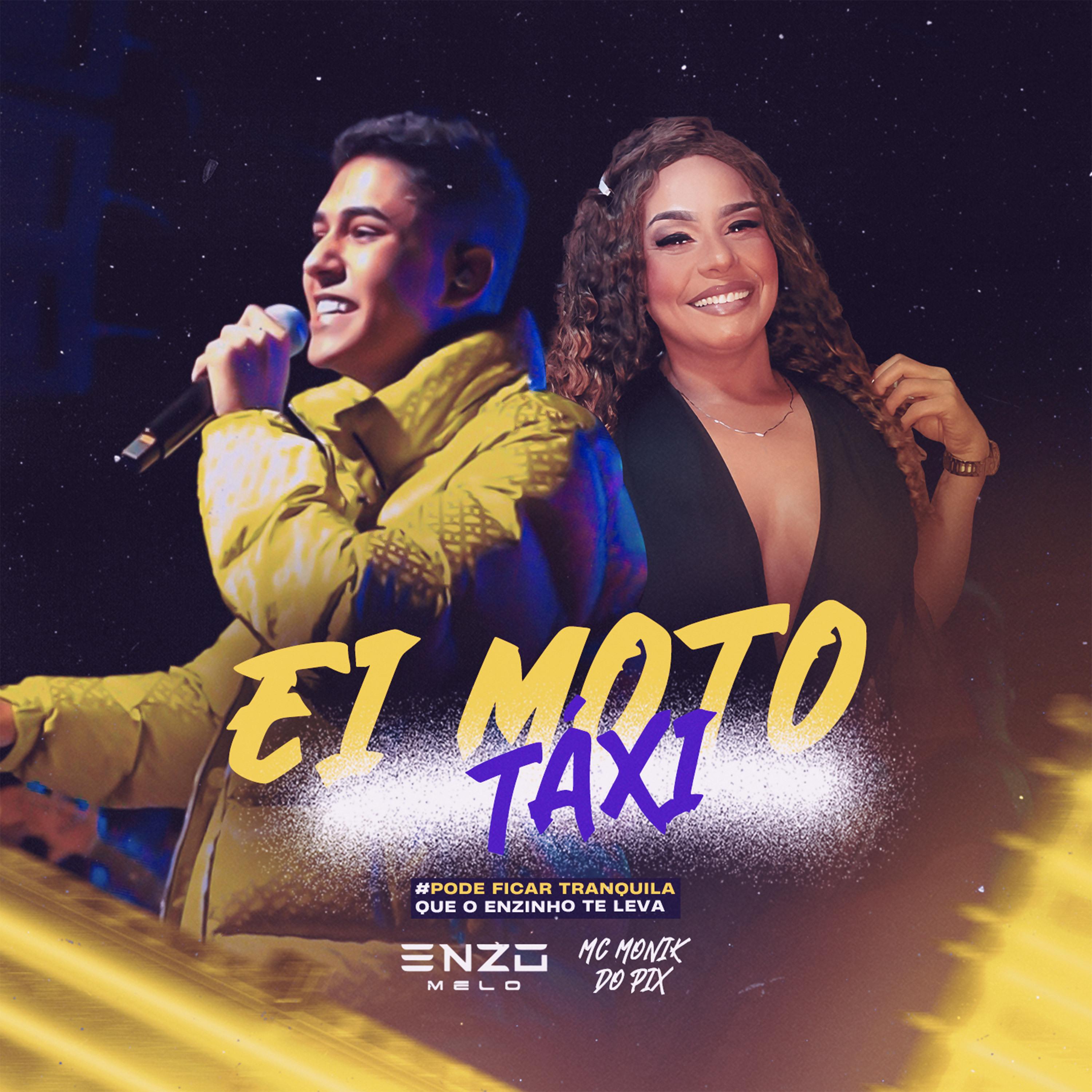 Ei Moto Táxi - Enzo Melo/Mc Monik do pix - 单曲 - 网易云音乐
