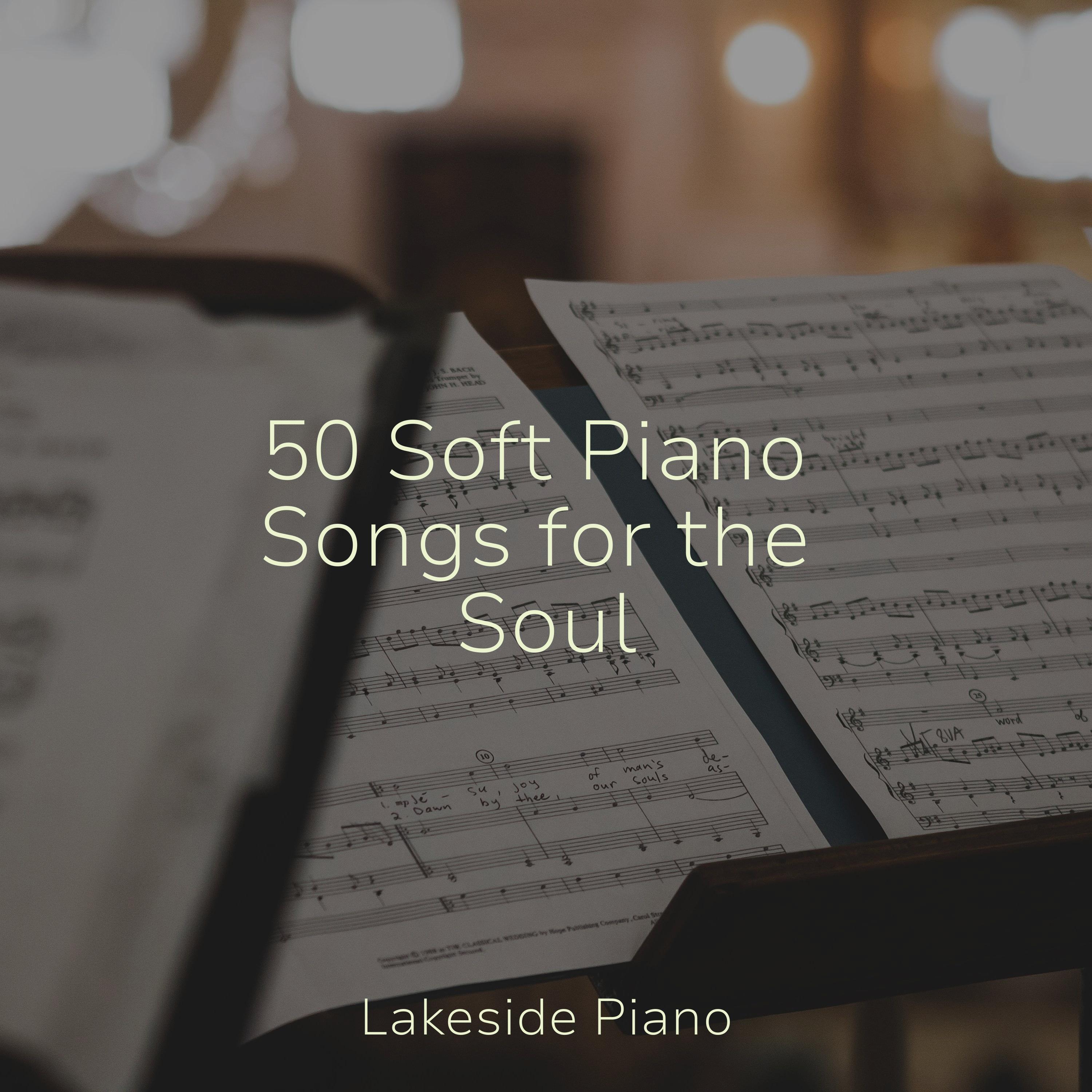 50 Soft Piano Songs for the Soul - Children's Music - 专辑 - 网易云音乐