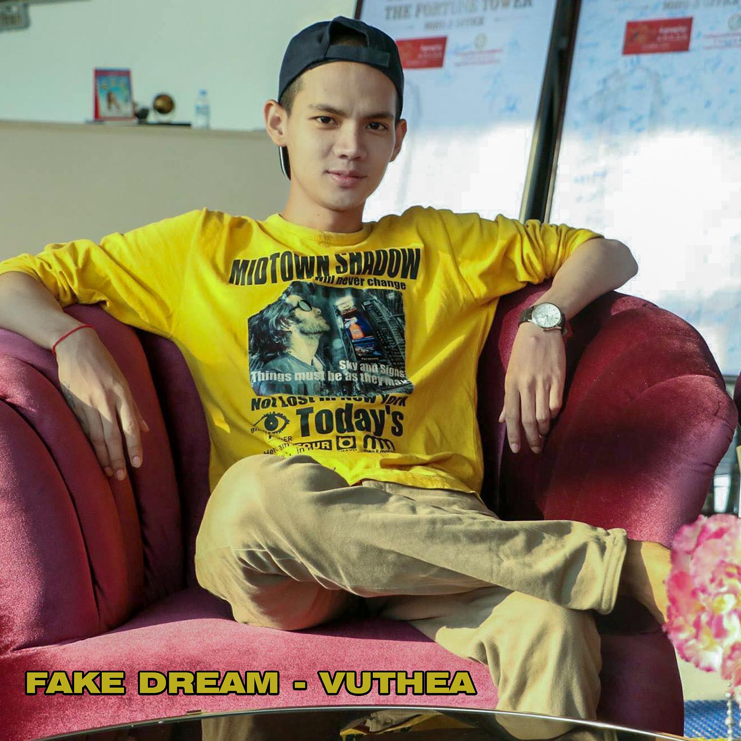 Fake Dream - Vuthea - 单曲 - 网易云音乐