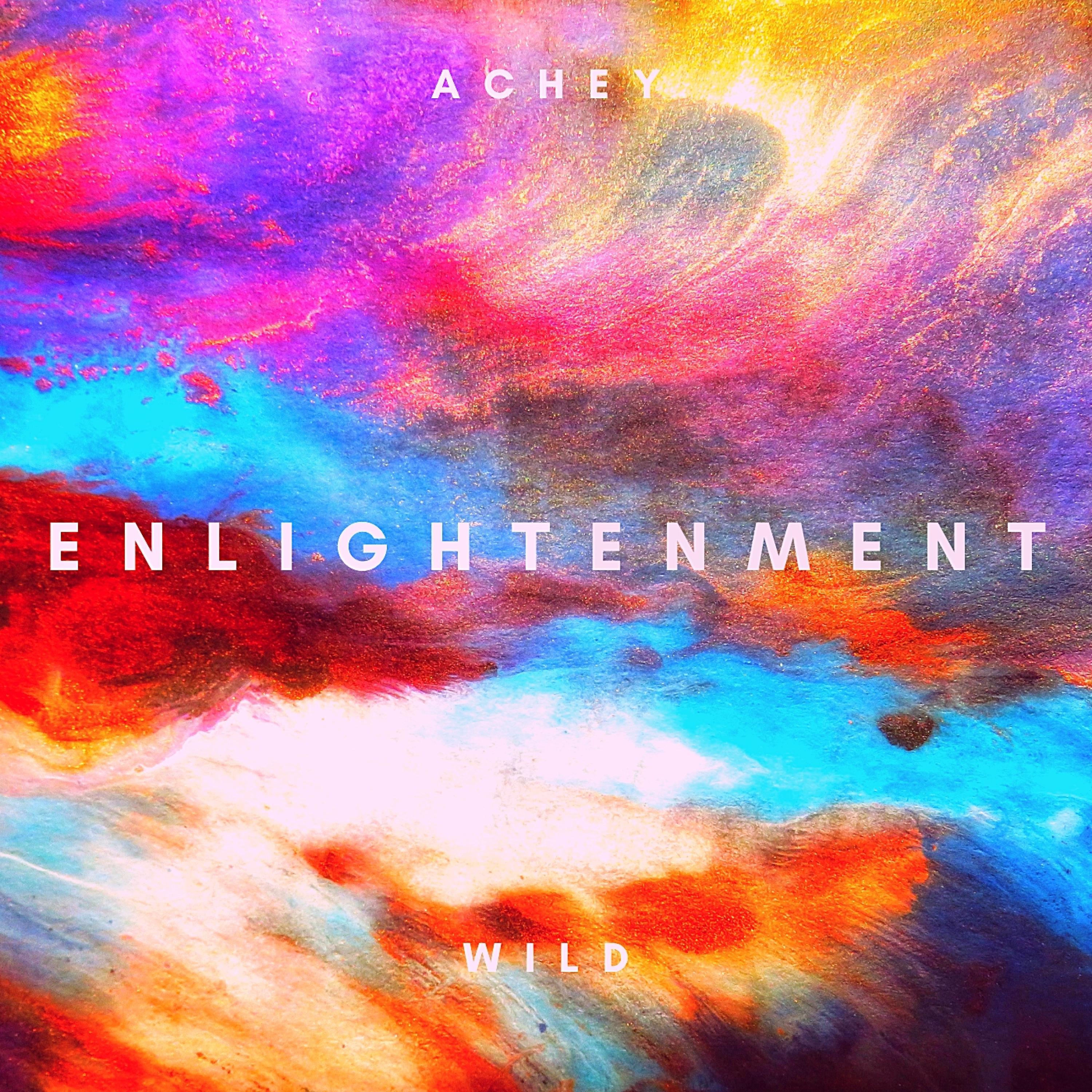 Enlightenment - Achey Wild - 专辑 - 网易云音乐