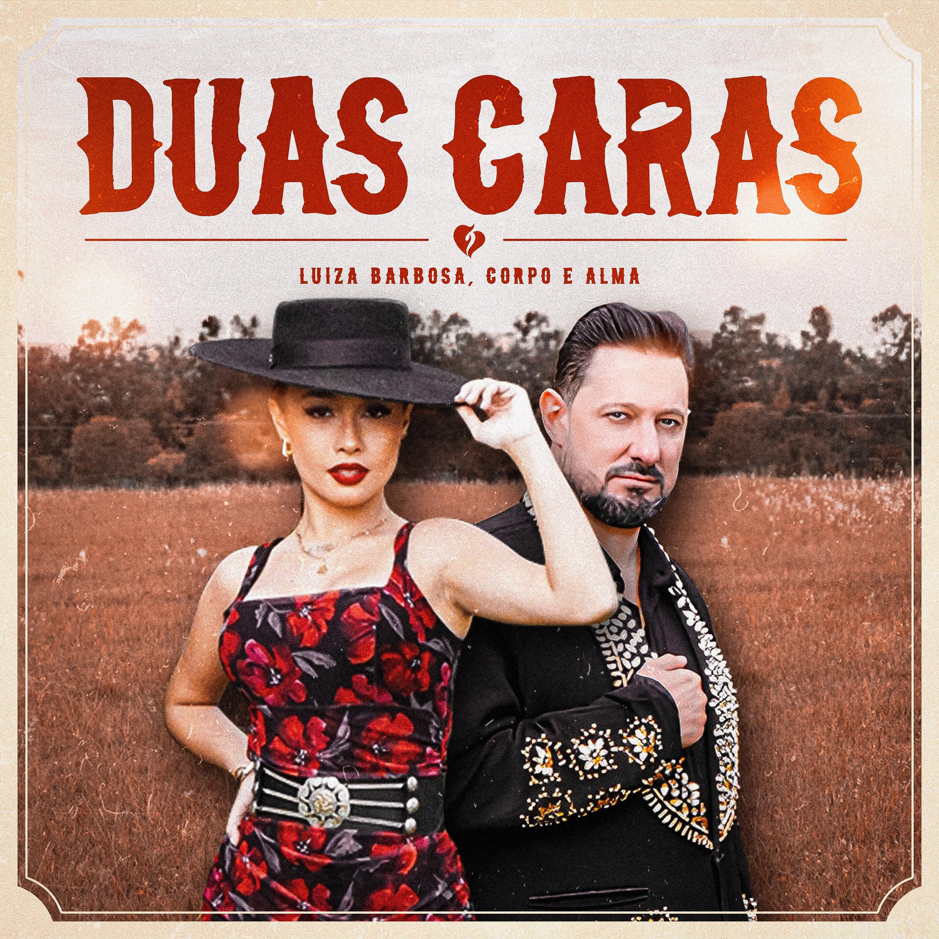 Duas Caras - Luiza Barbosa/Corpo e Alma - 单曲 - 网易云音乐