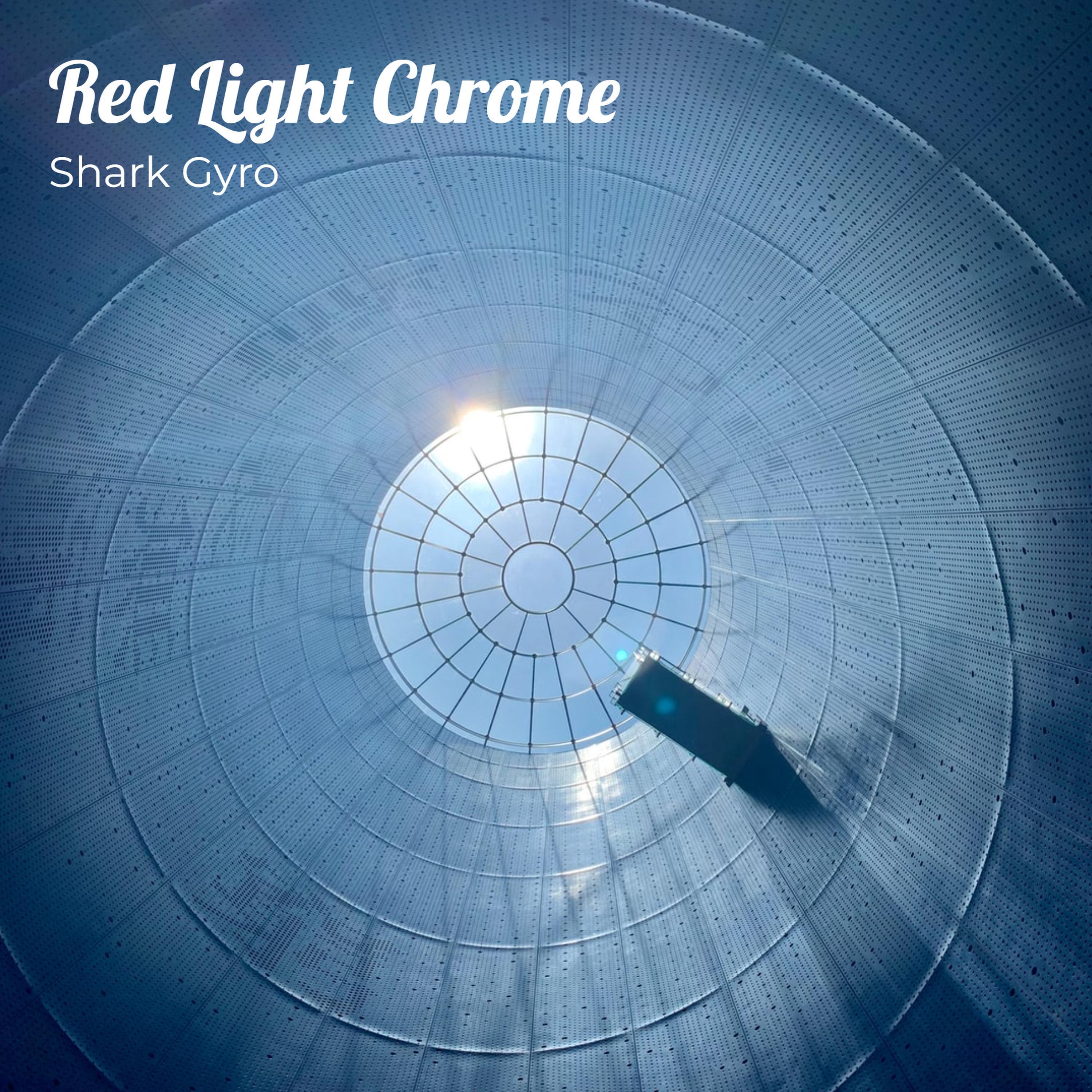 Red Light Chrome - Shark gyro - 专辑 - 网易云音乐