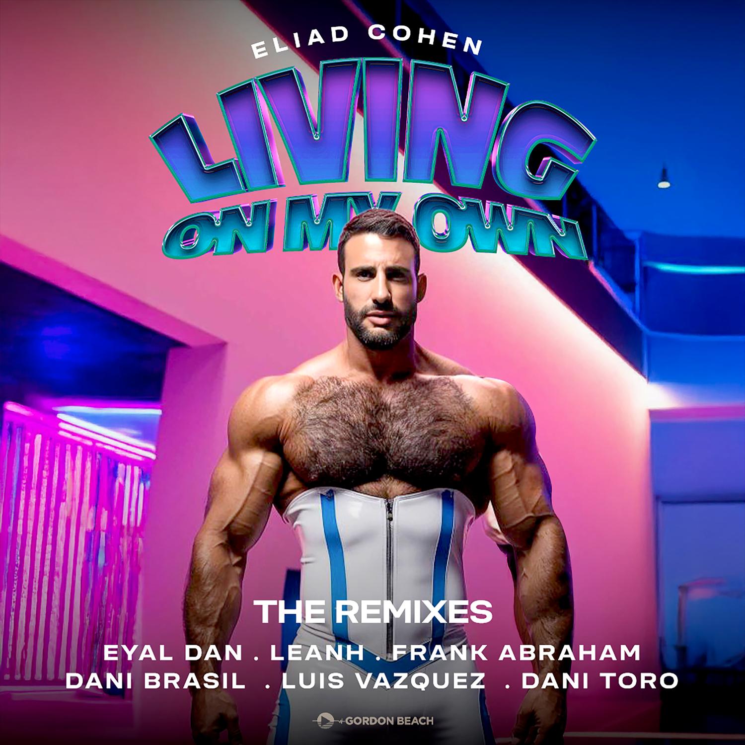 Living On My Own (The Remixes) - Eliad Cohen - 专辑 - 网易云音乐
