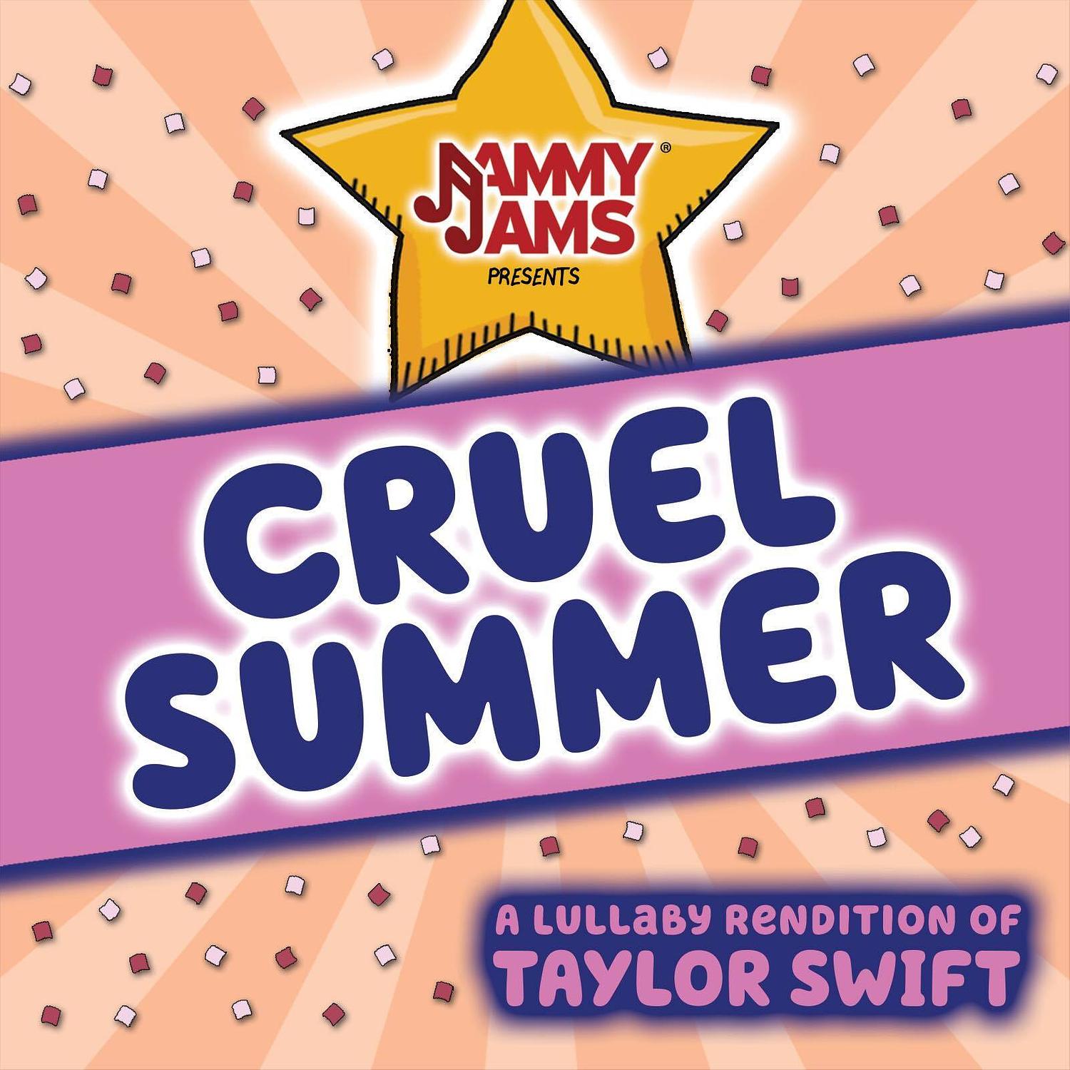 Cruel Summer (Lullaby Rendition) - Jammy Jams - 专辑 - 网易云音乐