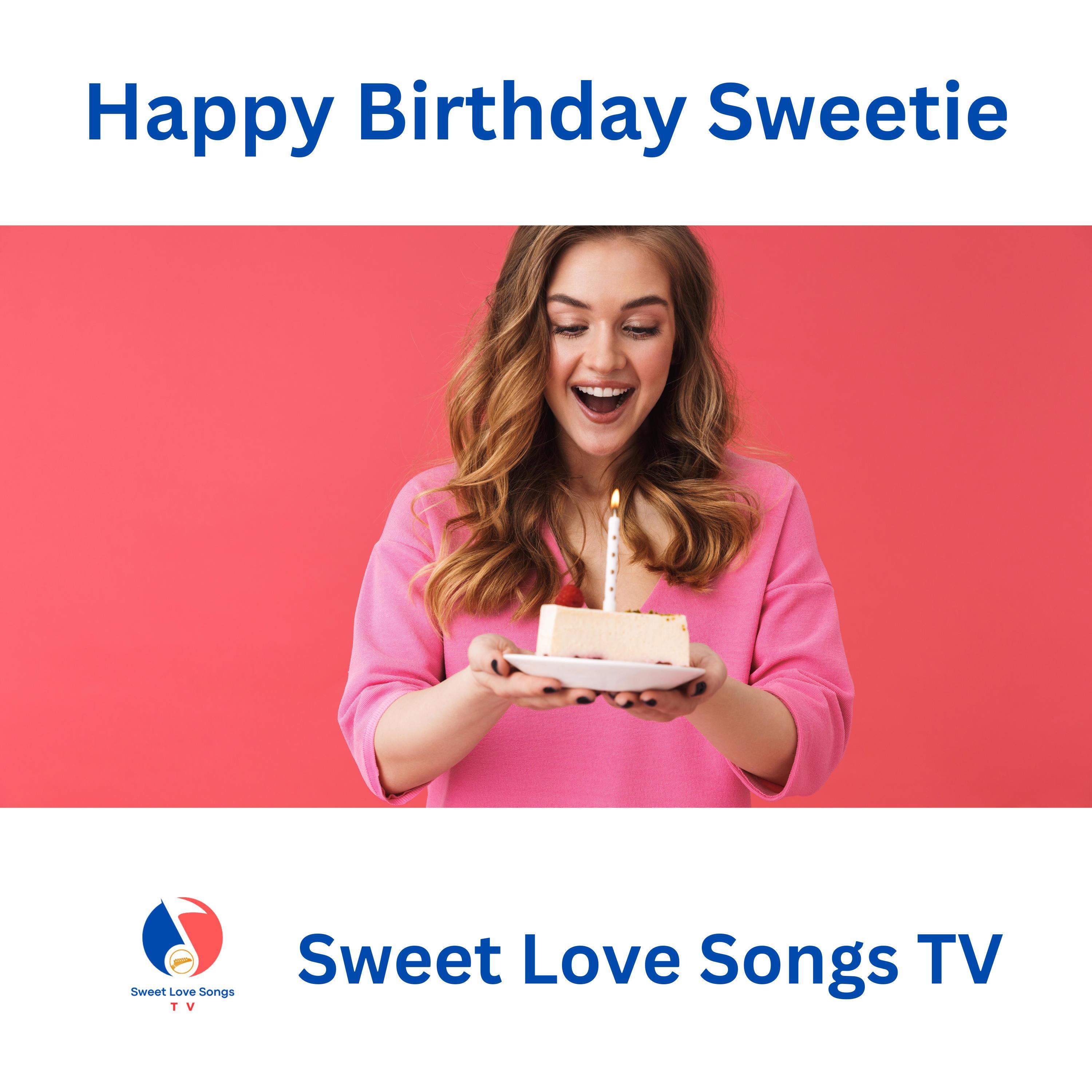 Happy Birthday Sweetie - Sweet Love Songs TV - 专辑 - 网易云音乐