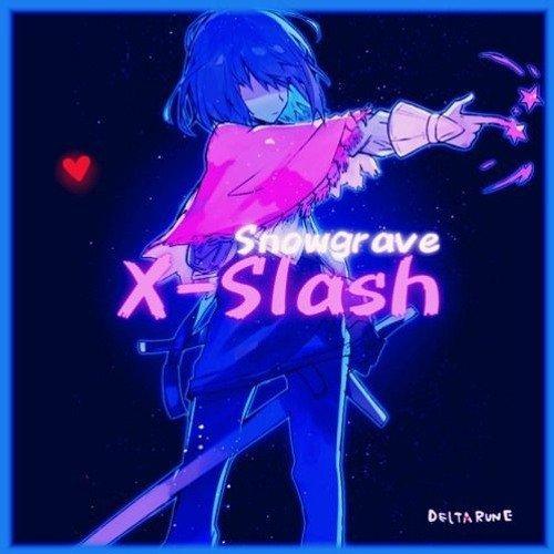 [Deltarune：Snowgrave] X-Slash（v2） - Undertale/Deltarune au电台 - 电台节目 - 网易云音乐
