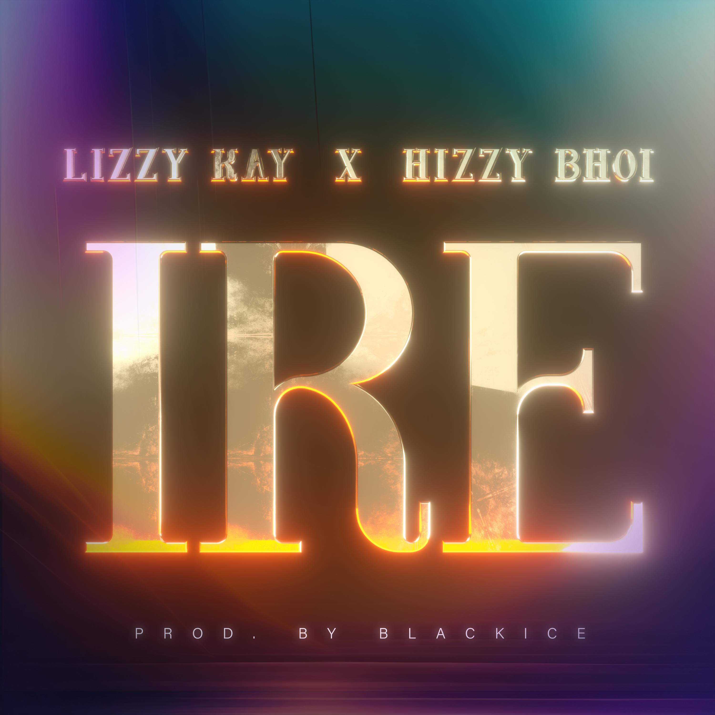 IRE - Lizzy kay/Hizzy bhoi - 单曲 - 网易云音乐