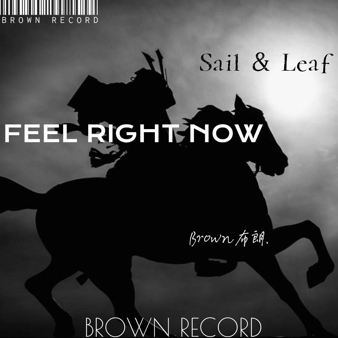 Feel Right Now（感受现在） - IRXD7/Leaf/Sail/BROWN RECORD - 单曲 - 网易云音乐