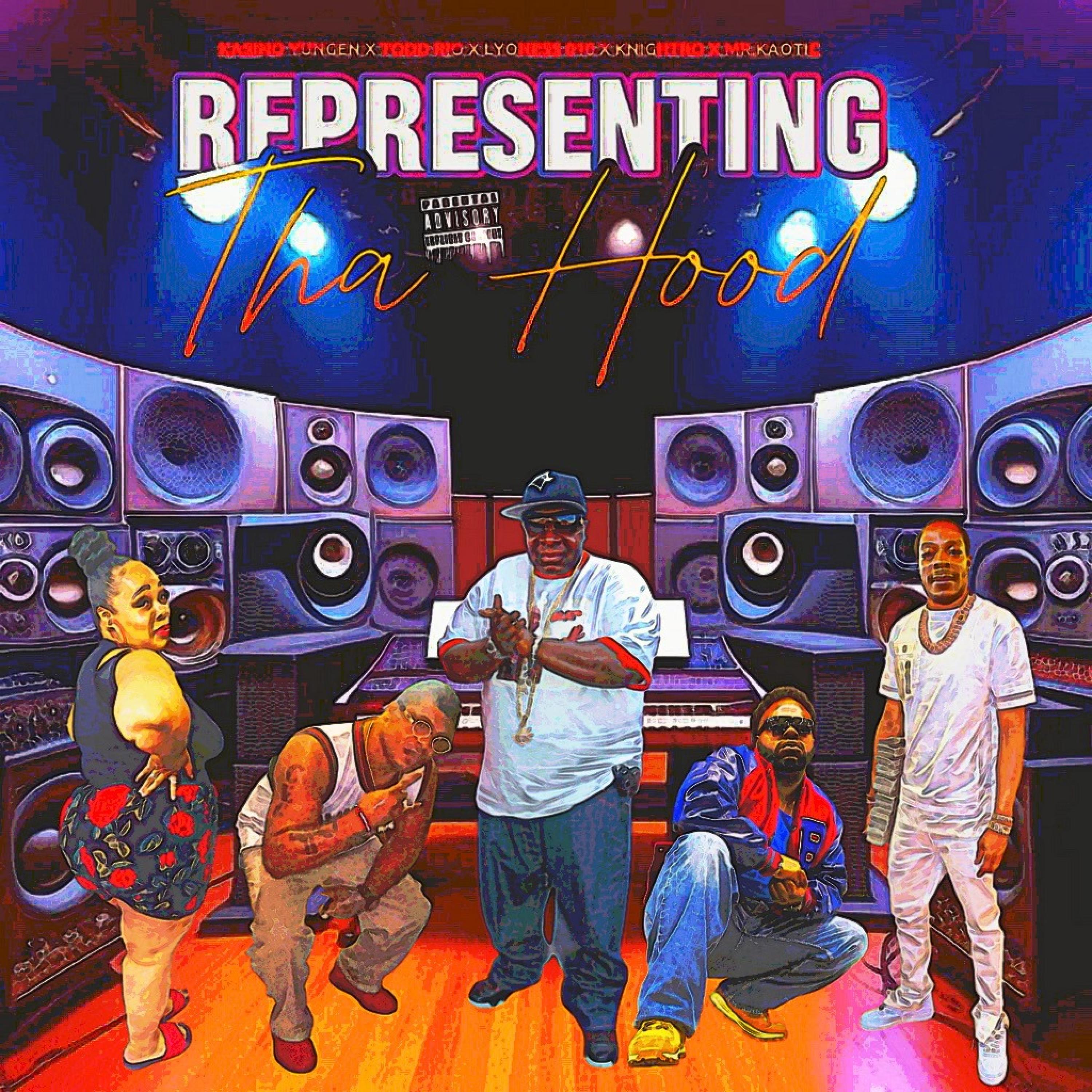 Represnting Tha Hood (feat. todd rio, Lyoness010, Knightro & Mr.Kaotic ...