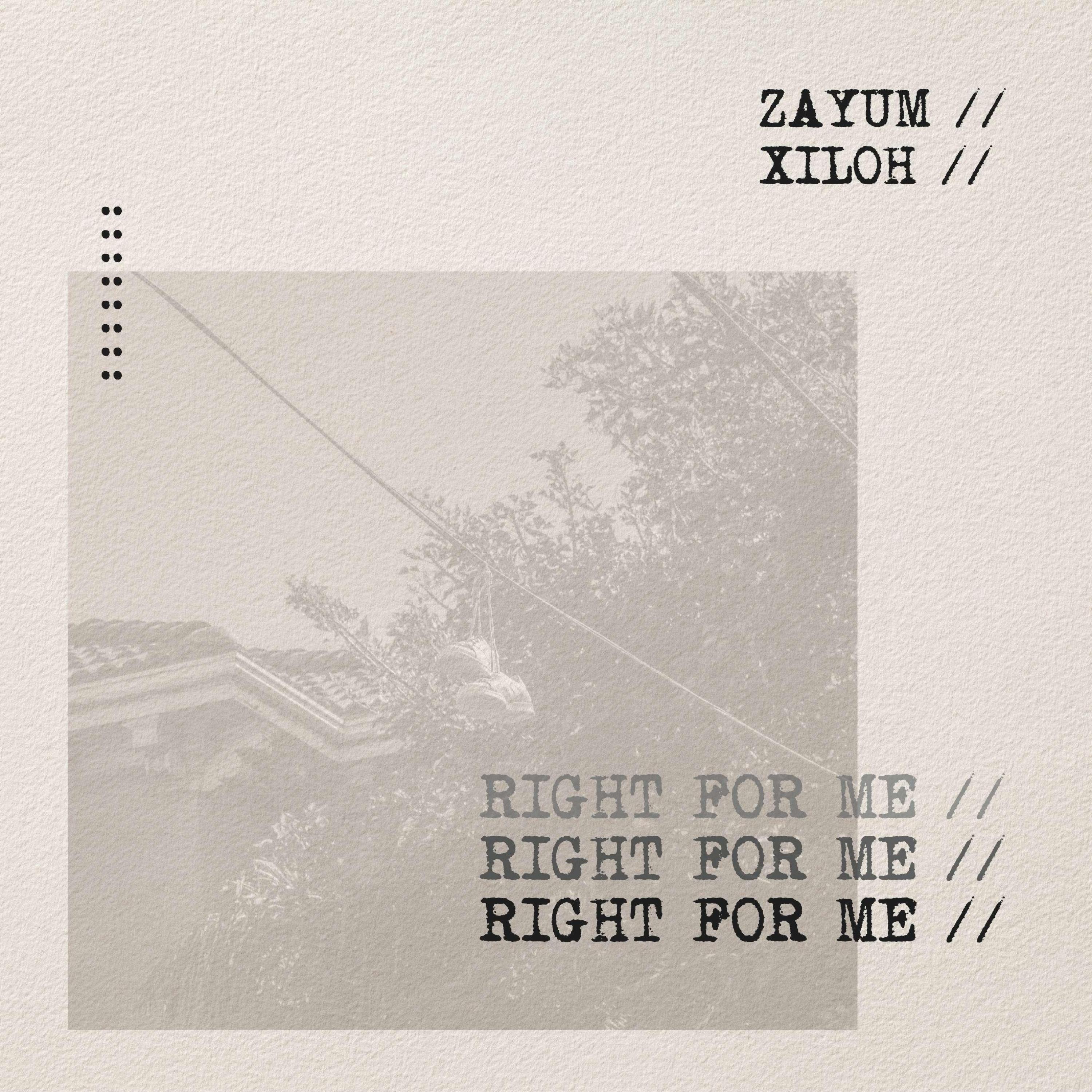 Right For Me (feat. Xiloh) - Zayum/xiloh - 单曲 - 网易云音乐