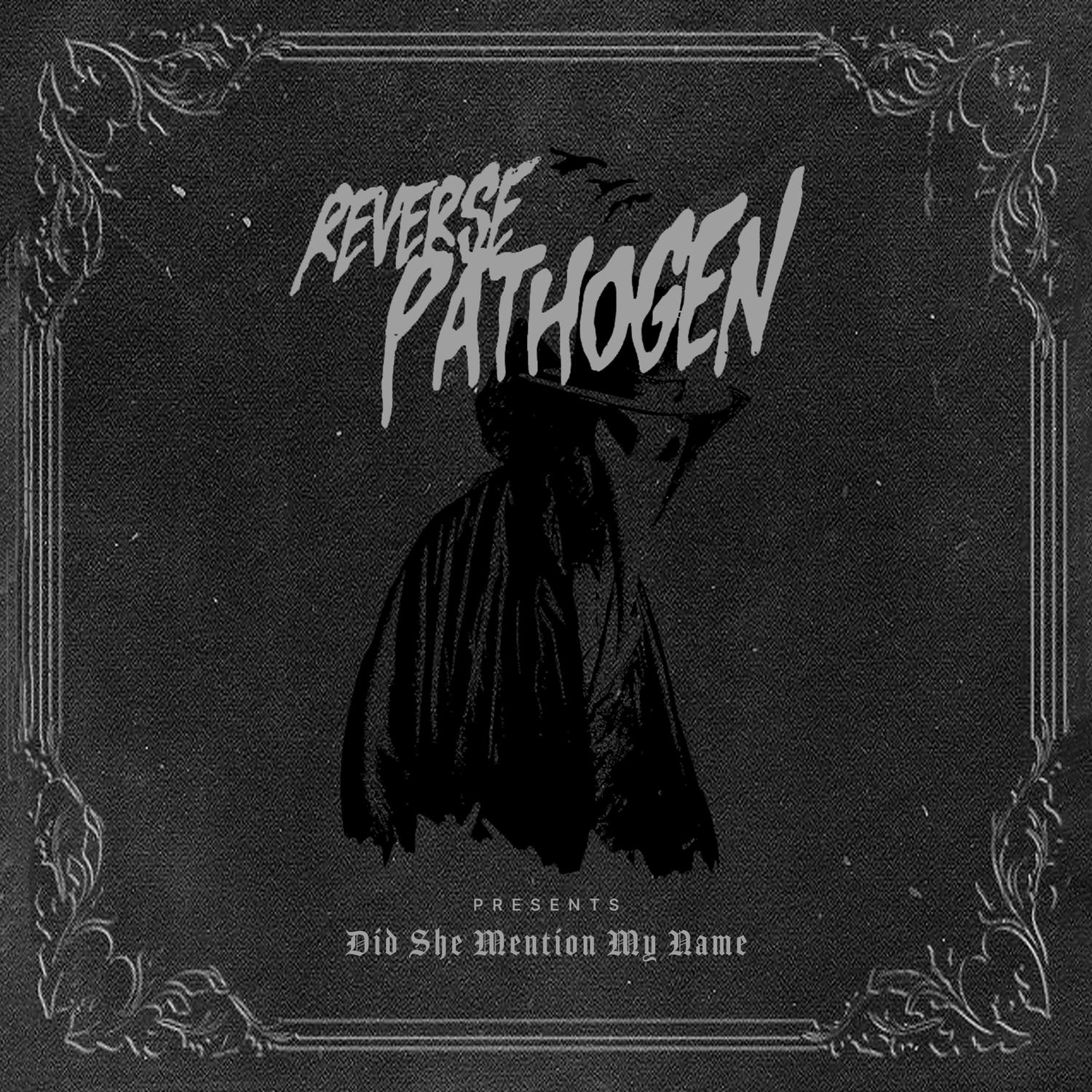 Did She Mention My Name - Reverse Pathogen - 专辑 - 网易云音乐